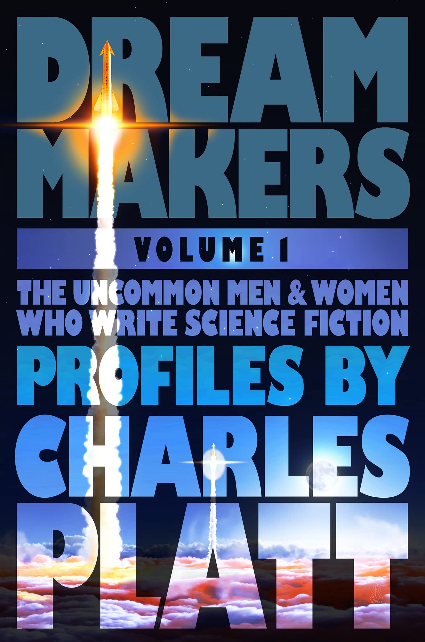 DREAM MAKERS: The Uncomon Men and Women who Write Science Fiction by ...