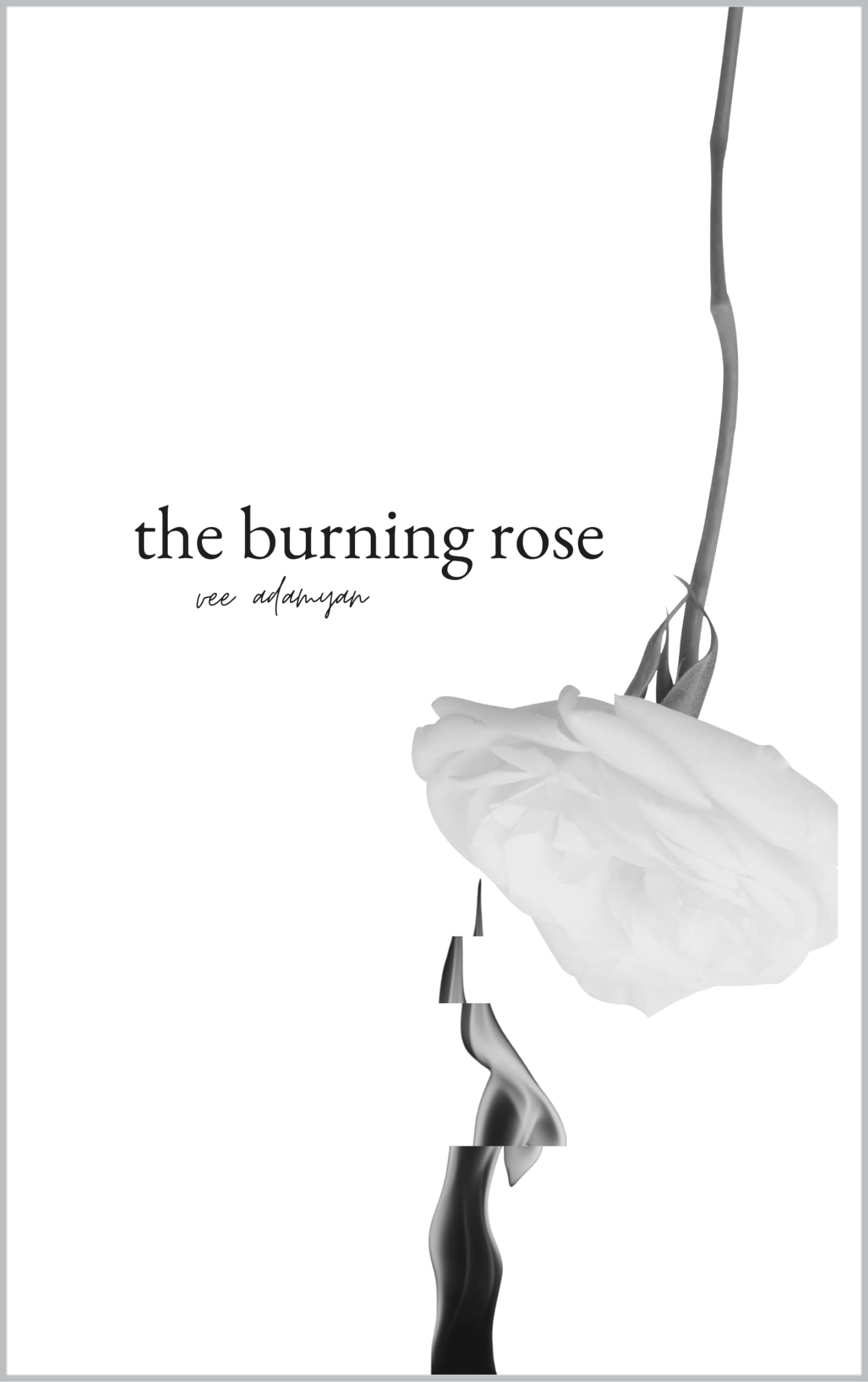 The Burning Rose by Vee Adamyan | Goodreads