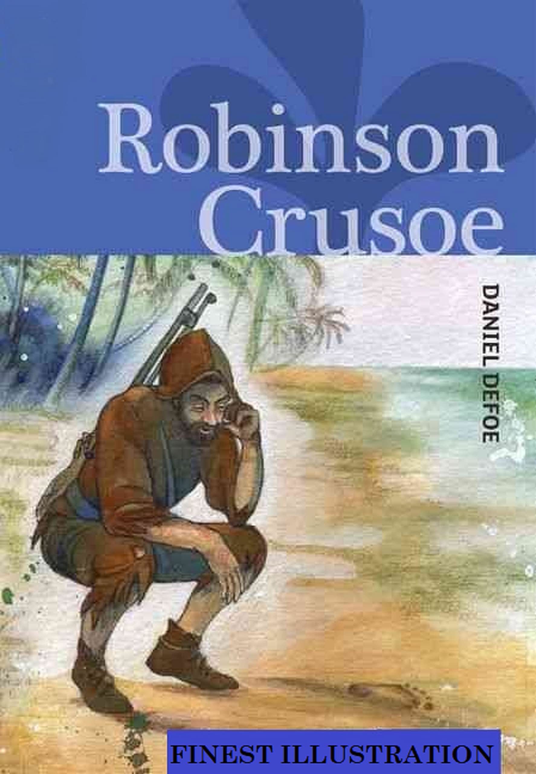 Robinson Crusoe: Finest Illustration by Daniel Defoe | Goodreads