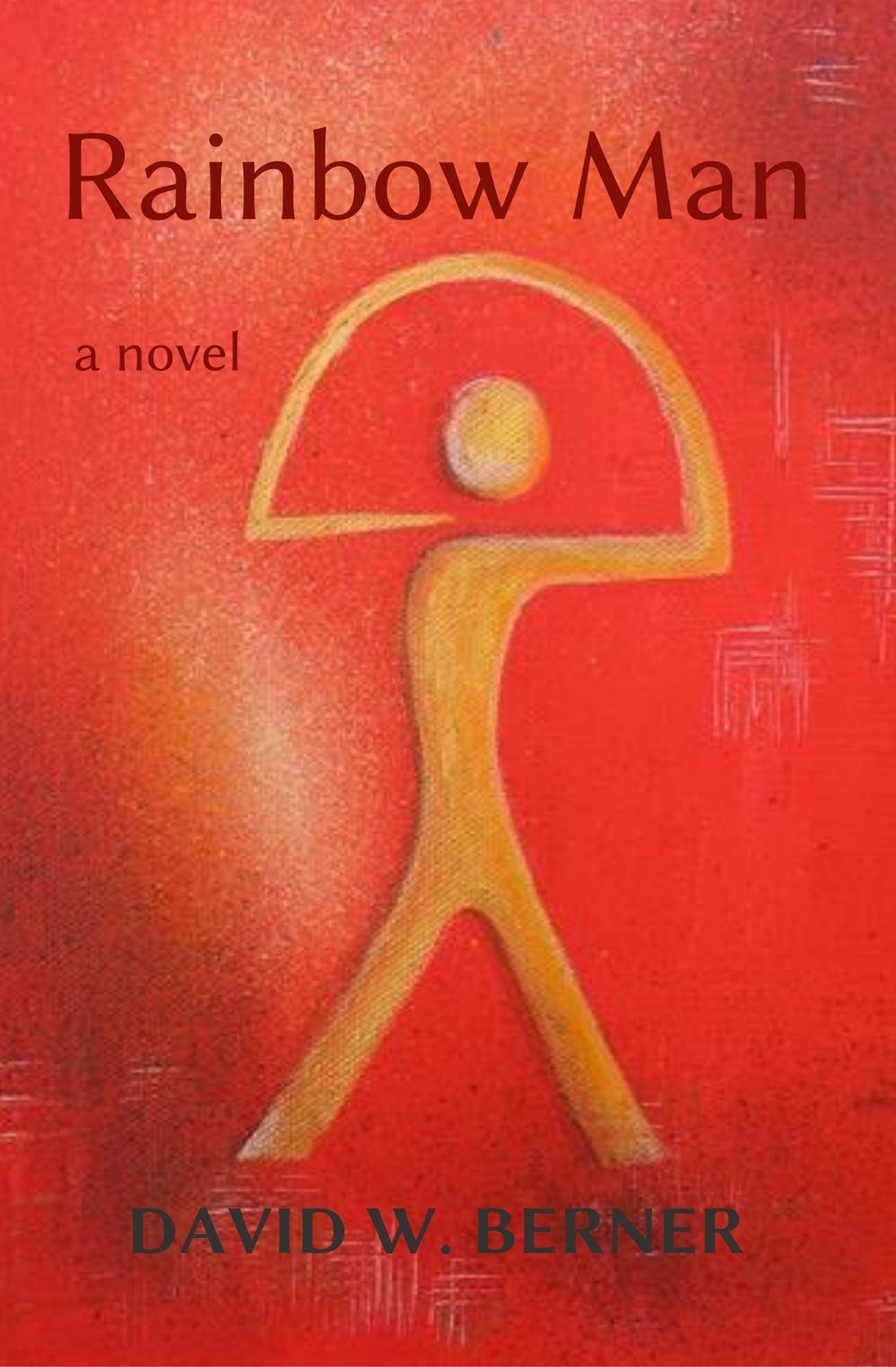 Rainbow Man by David W. Berner | Goodreads