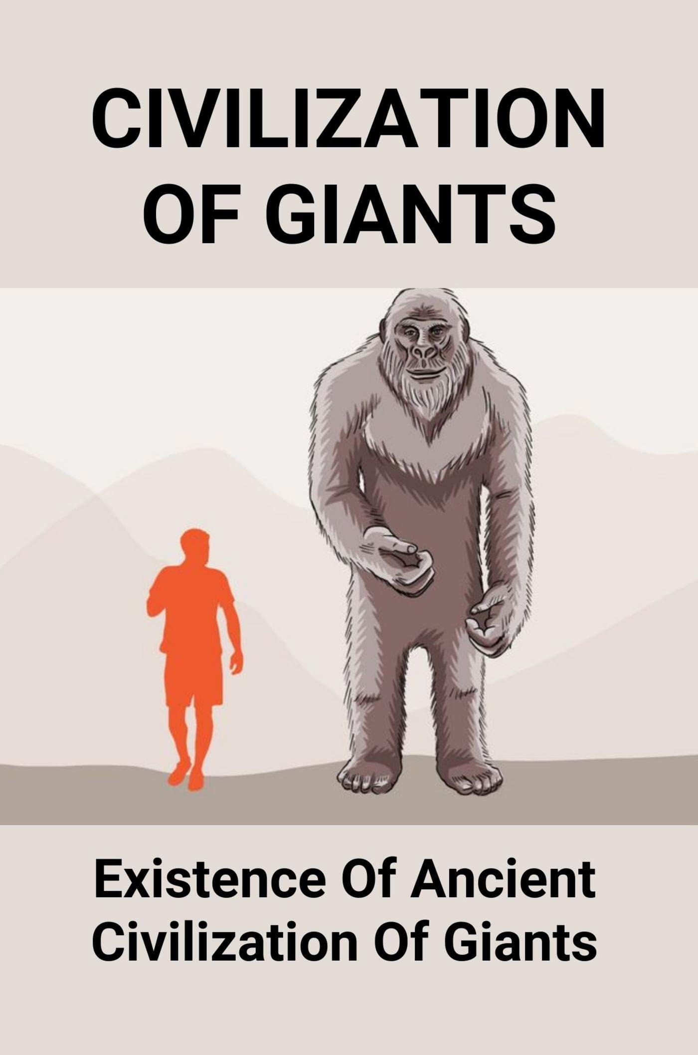 Civilization Of Giants: Existence Of Ancient Civilization Of Giants by ...