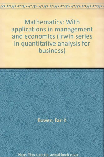 Mathematics: With applications in management and economics by Earl K ...