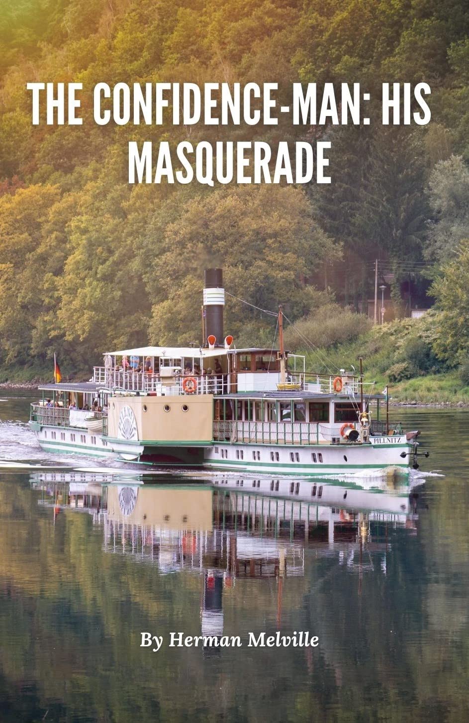 The Confidence-Man: His Masquerade (Annotated): Herman Melville Epic ...