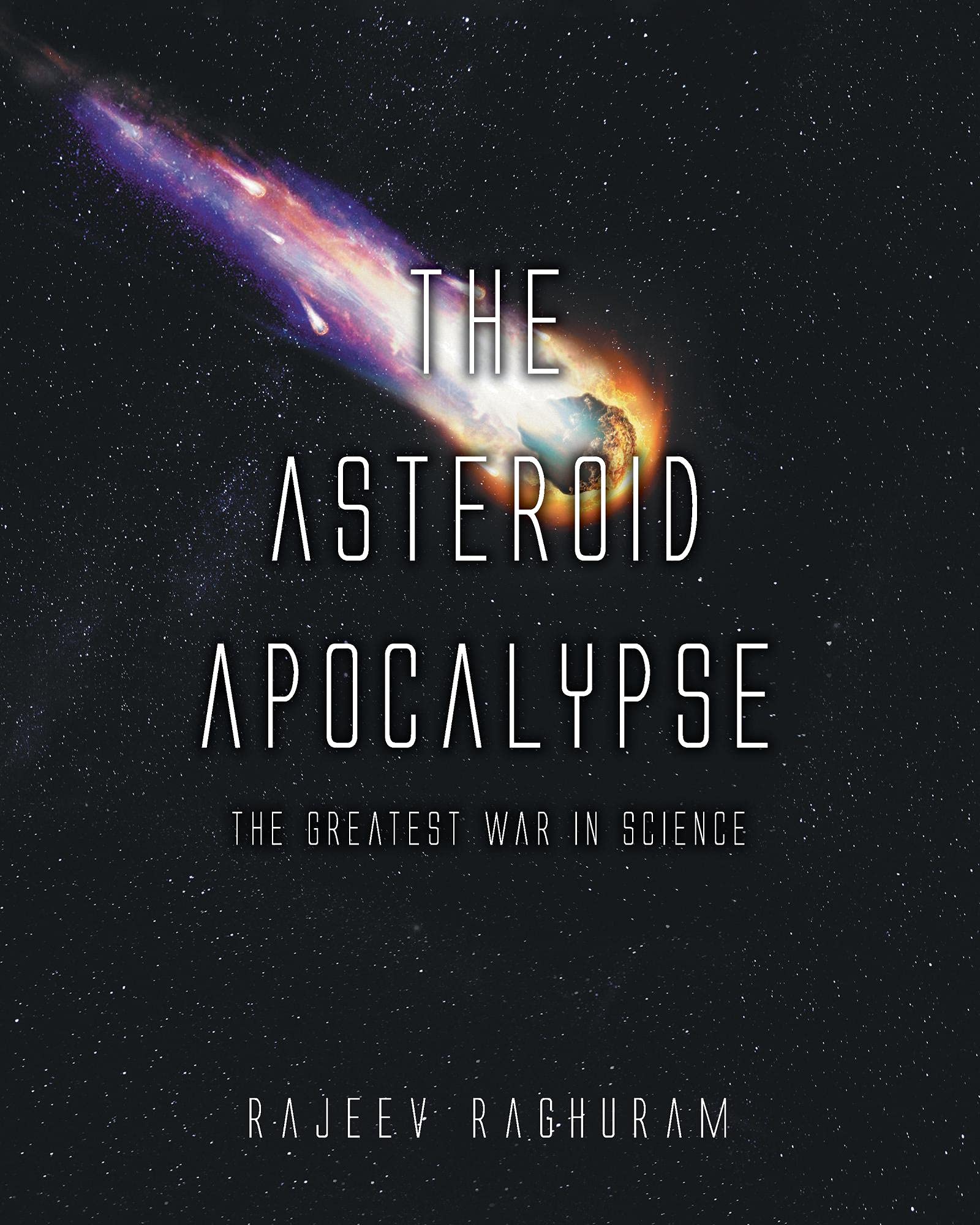 The Asteroid Apocalypse by Rajeev Raghuram | Goodreads