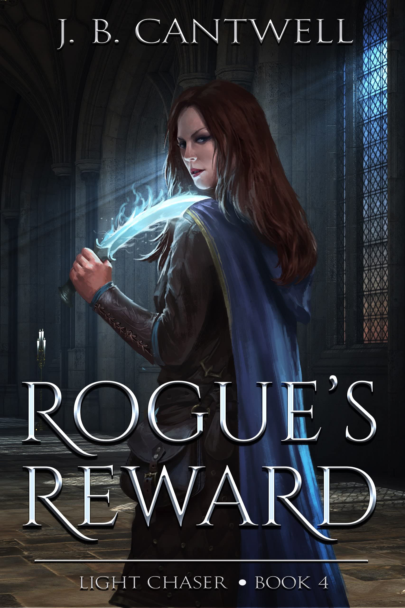 Rogue's Reward (Light Chaser #4) by J.B. Cantwell | Goodreads