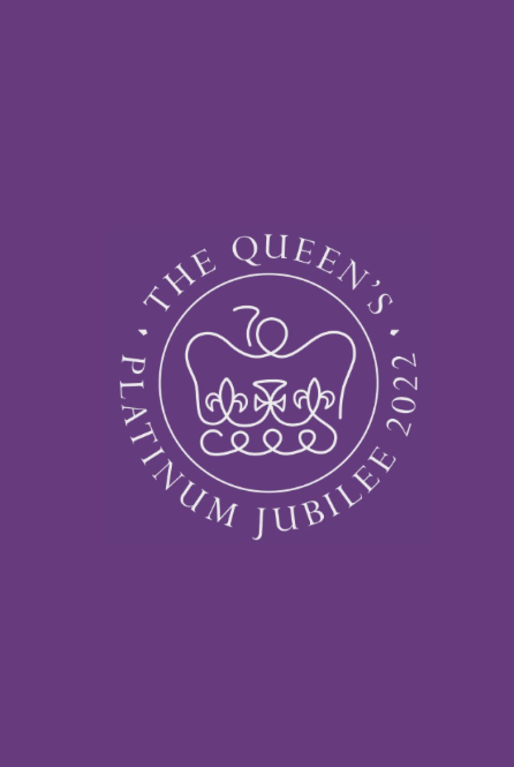 The Queen's Platinum Jubilee 2022: A Commemorative Hardback Notebook to ...