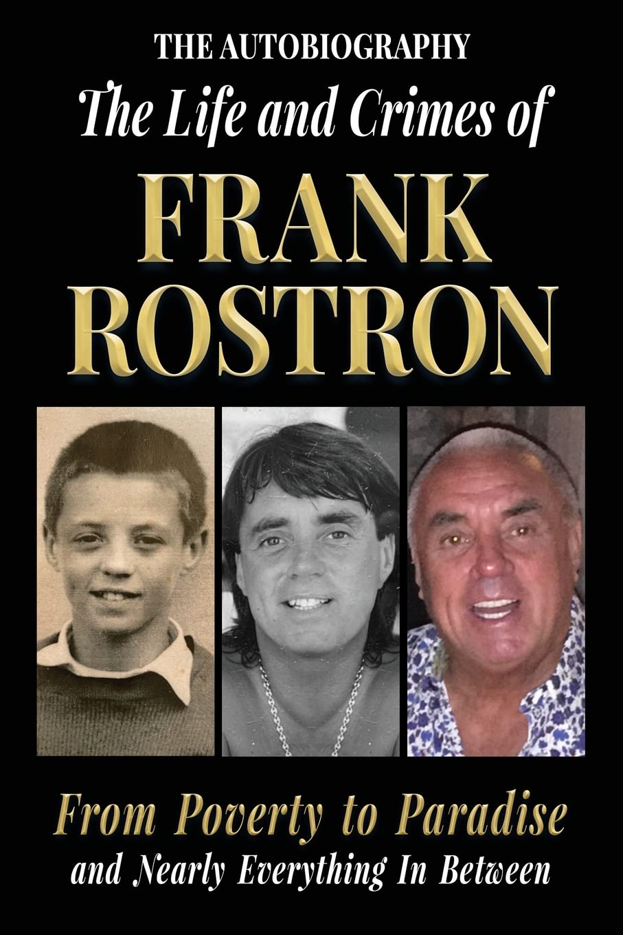 The Life and Crimes of Frank Rostron by Frank Rostron | Goodreads