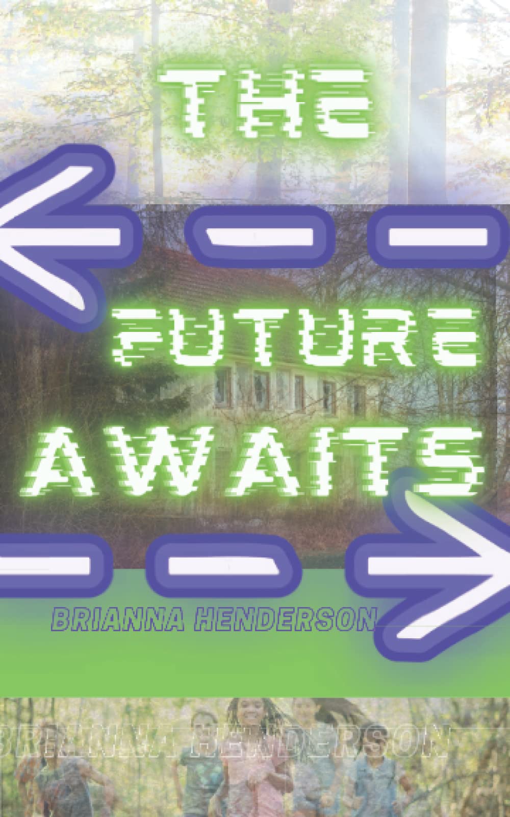 THE FUTURE AWAITS by Brianna Henderson | Goodreads