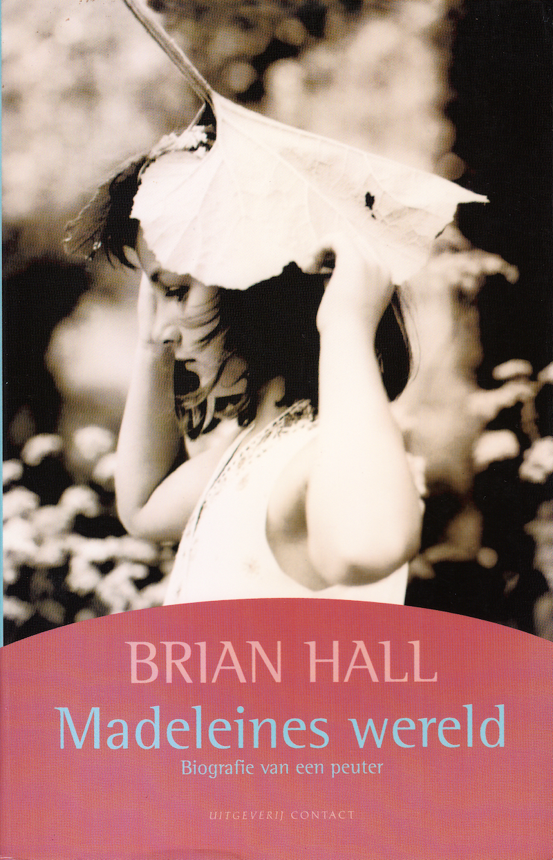 Madeleines wereld - biografie van een peuter by Brian Hall | Goodreads