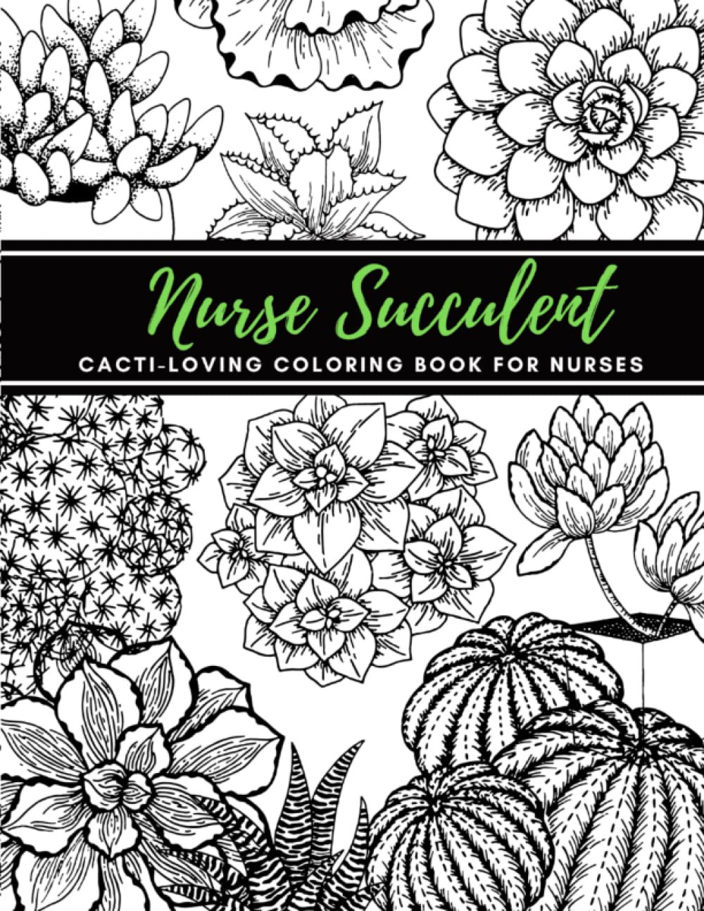 Nurse Succulent: Cacti Loving Coloring Book for Nurses by Note-able ...