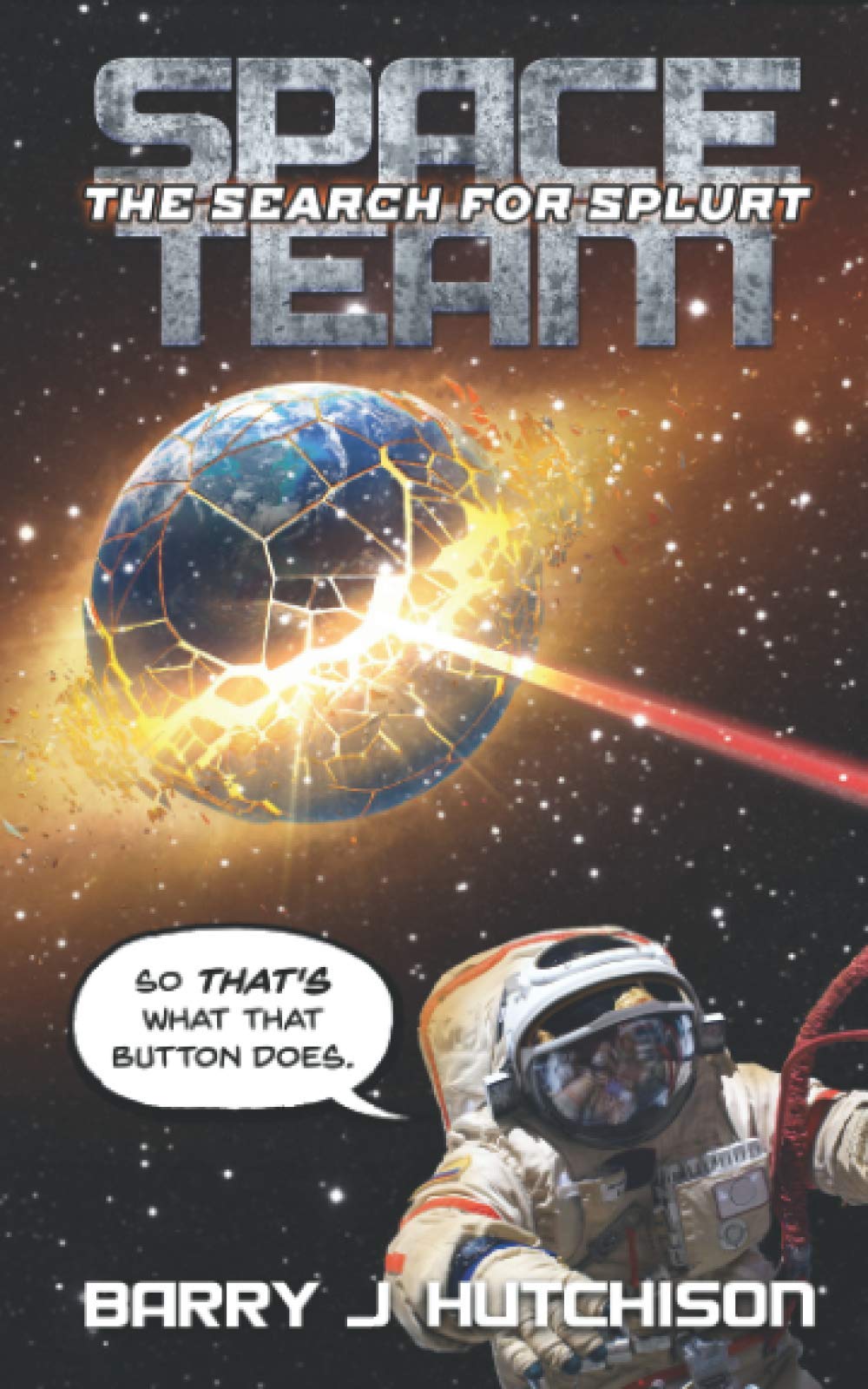 Space Team: The Search for Splurt by Barry J. Hutchison | Goodreads