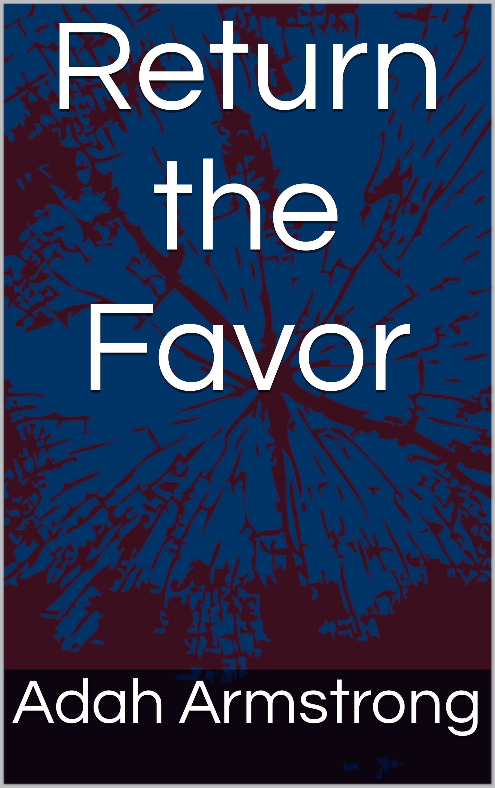 Return the Favor by Adah Armstrong | Goodreads