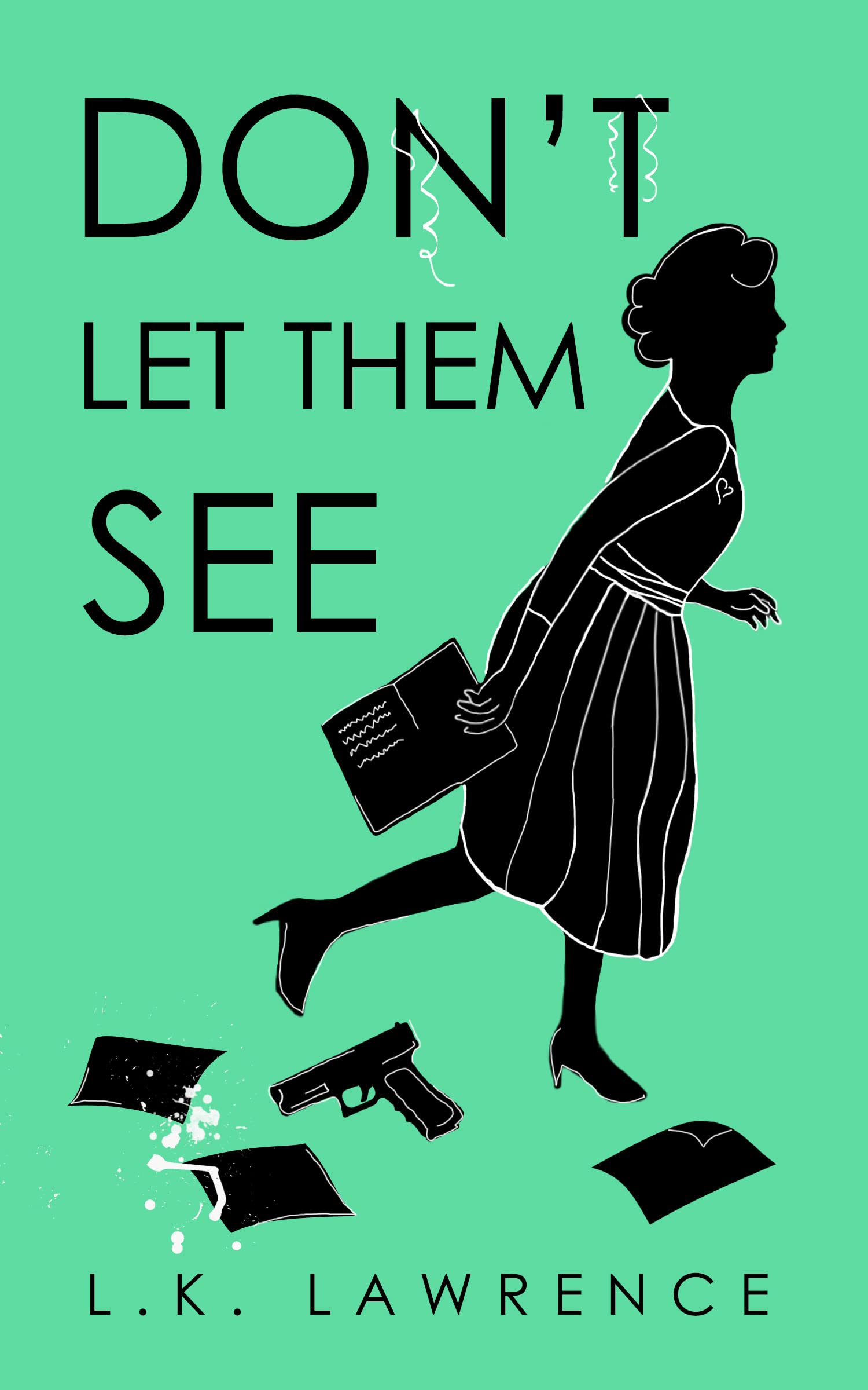 Don't Let Them See by L.K. Lawrence | Goodreads