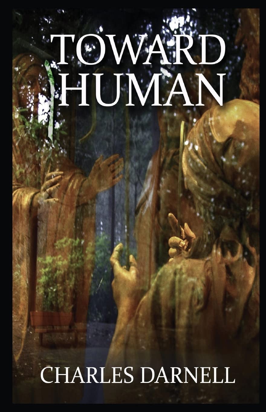 Toward Human by Charles Darnell | Goodreads