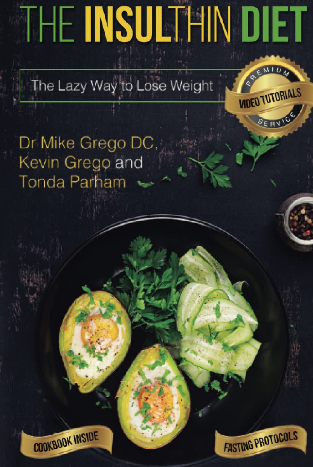 The Insulthin Diet: The Lazy Way to Lose Weight by Dr. Mike Grego ND DC ...
