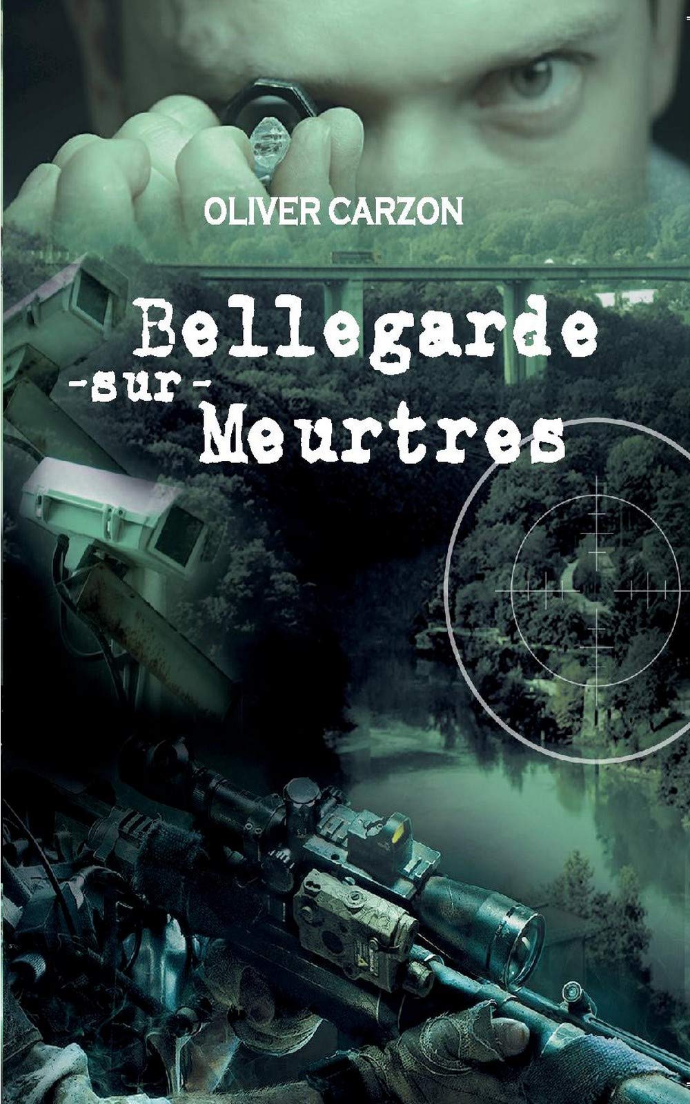 BELLEGARDE-SUR-MEURTRES (POLICIER t. 7) by OLIVER CARZON | Goodreads