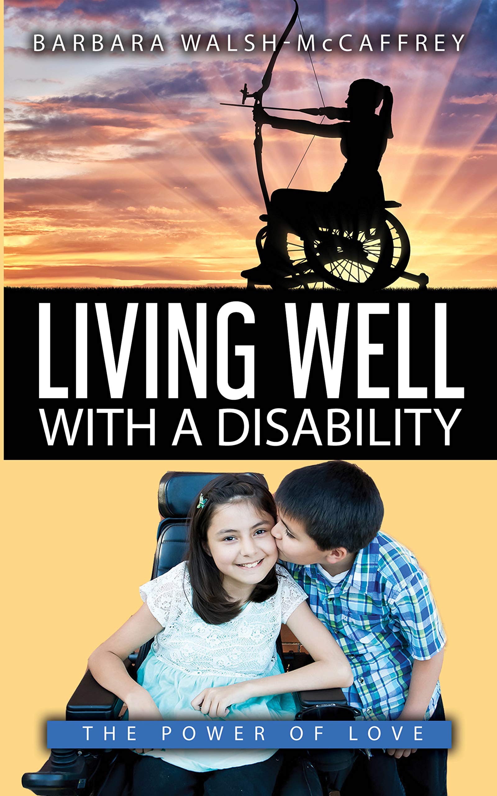 Living Well with a Disability: The Power of Love by Barbara Walsh ...
