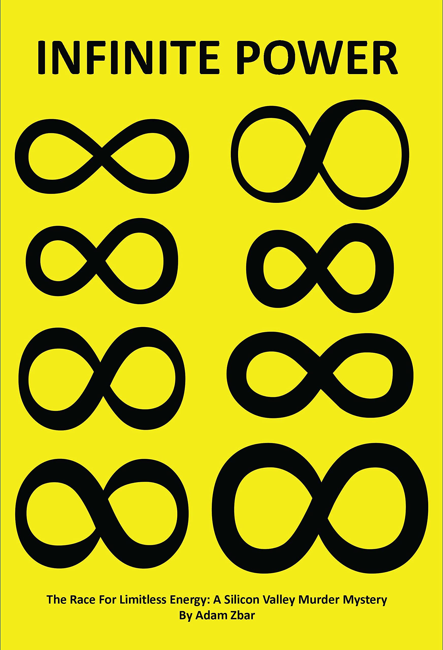 Infinite Power: The Race For Limitless Energy: A Silicon Valley Murder ...