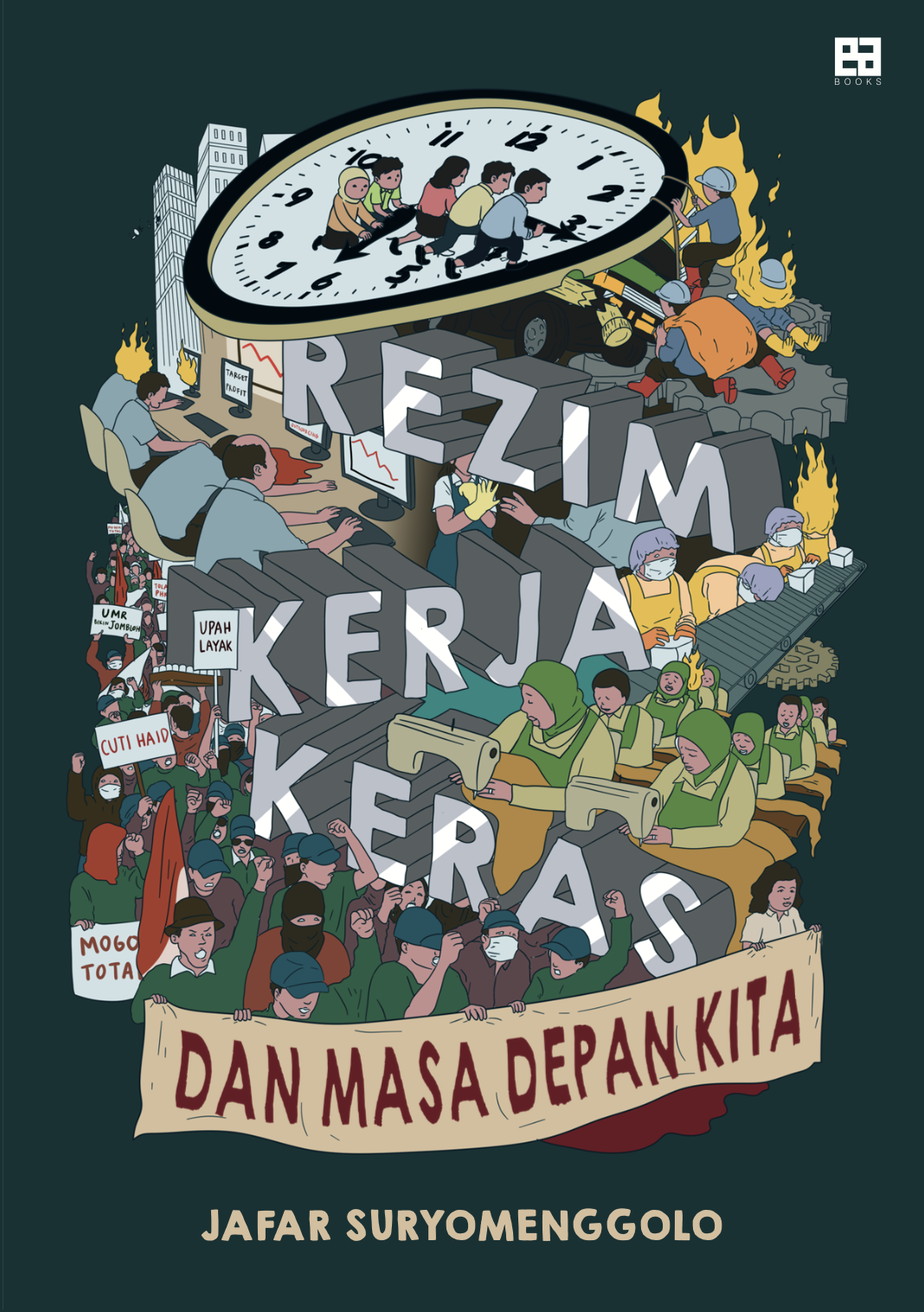 Rezim Kerja Keras dan Masa Depan Kita by Jafar Suryomenggolo | Goodreads