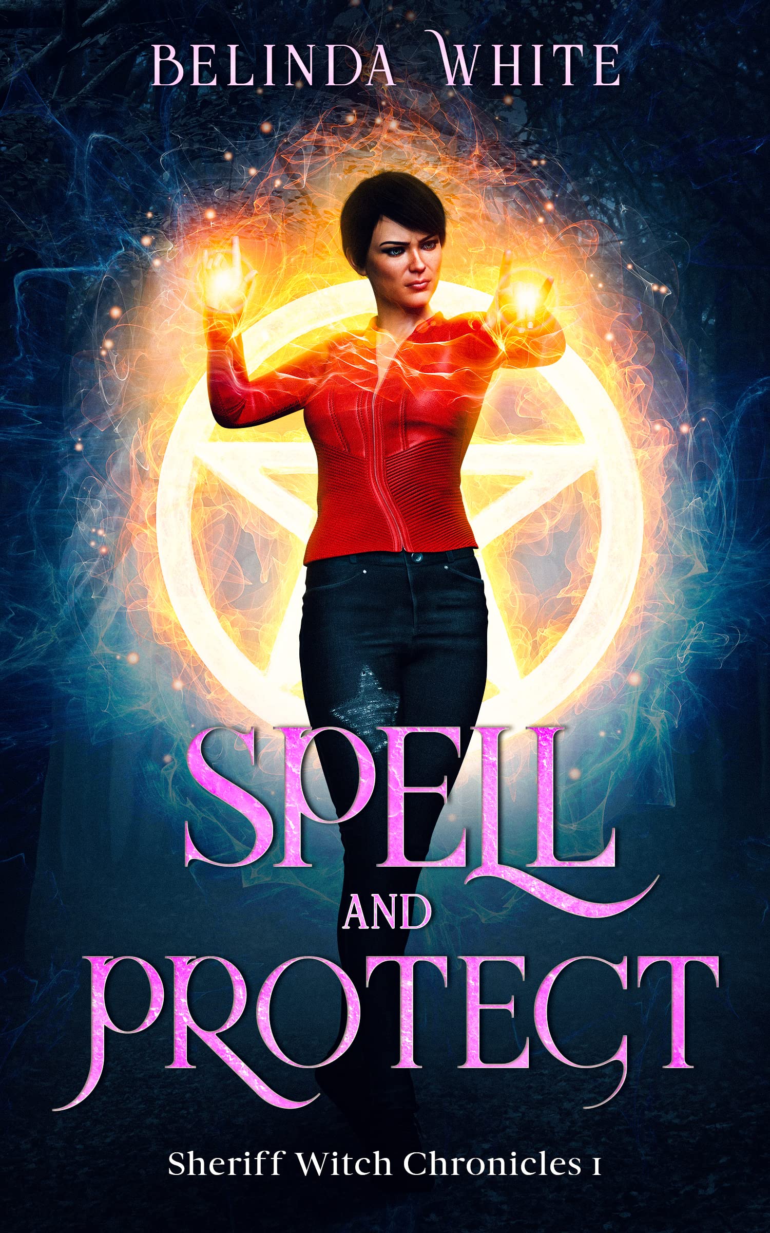 Spell and Protect (Sheriff Witch Chronicles Book 1) by Belinda White ...