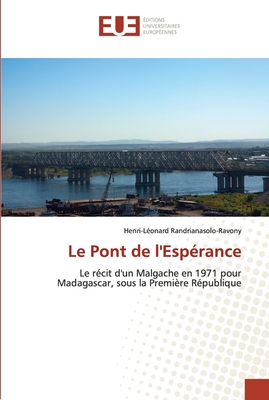 Le Pont de l'Espérance: Le récit d'un Malgache en 1971 pour Madagascar ...