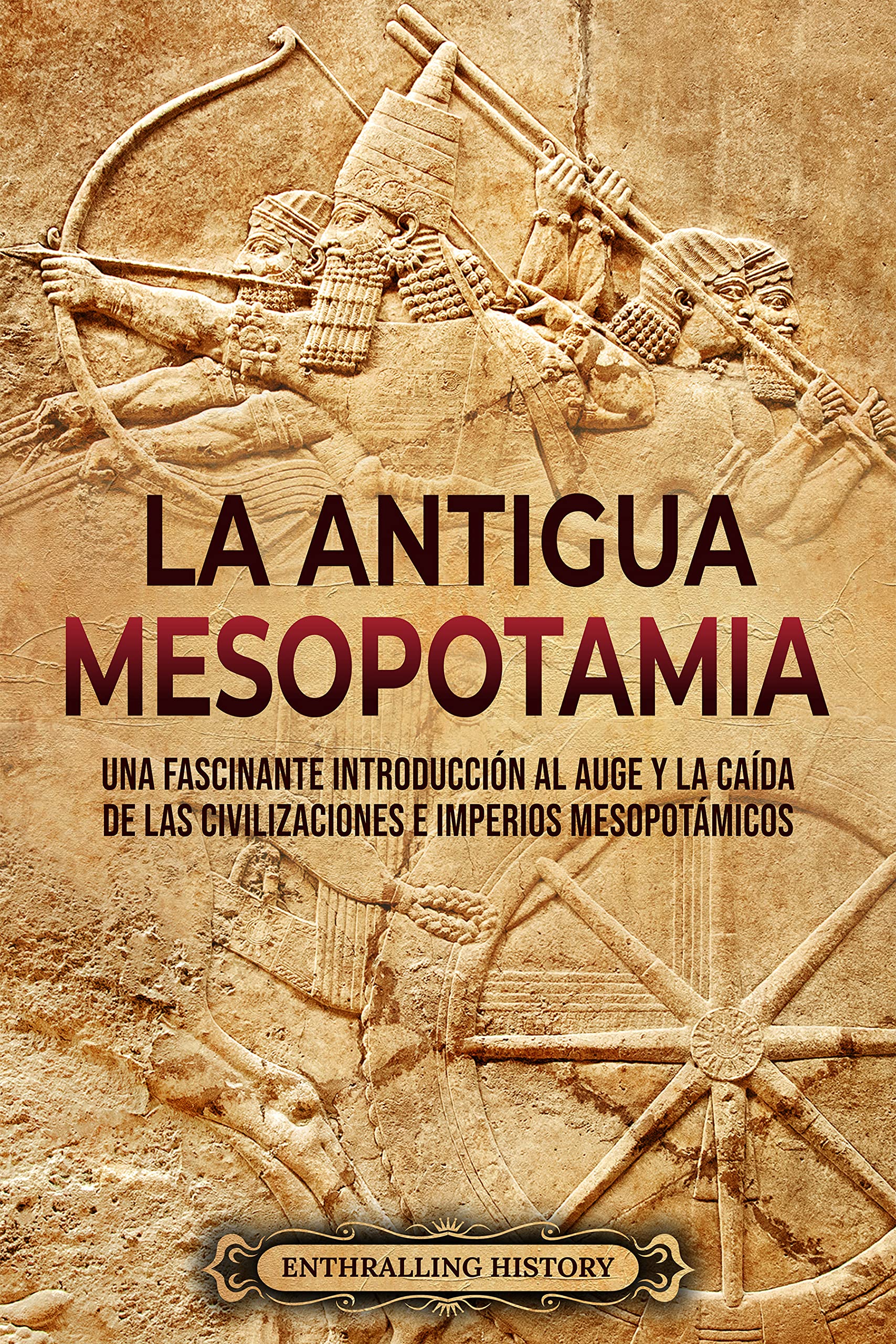 Historia De Mesopotamia Resumida: Origen De La Civilización – GOMW