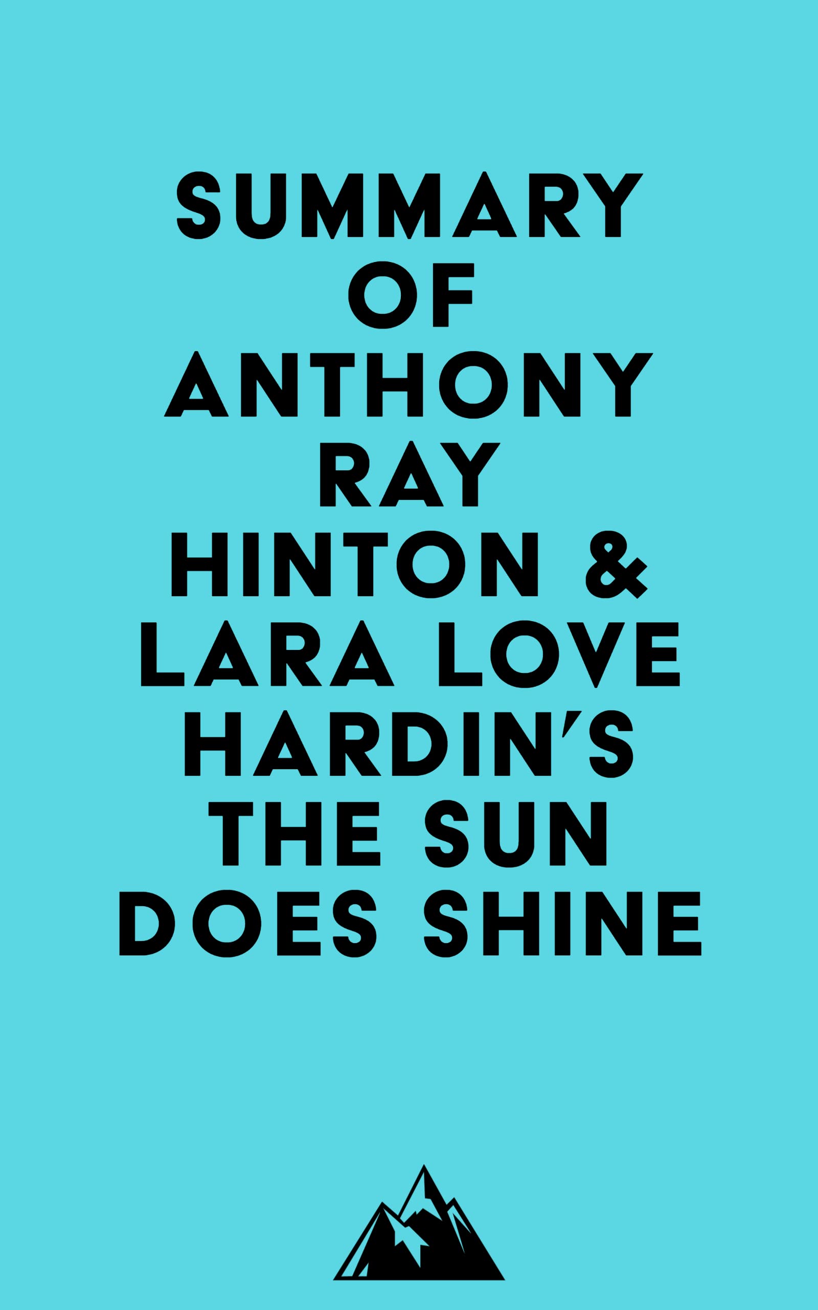 Summary of Anthony Ray Hinton & Lara Love Hardin's The Sun Does Shine ...