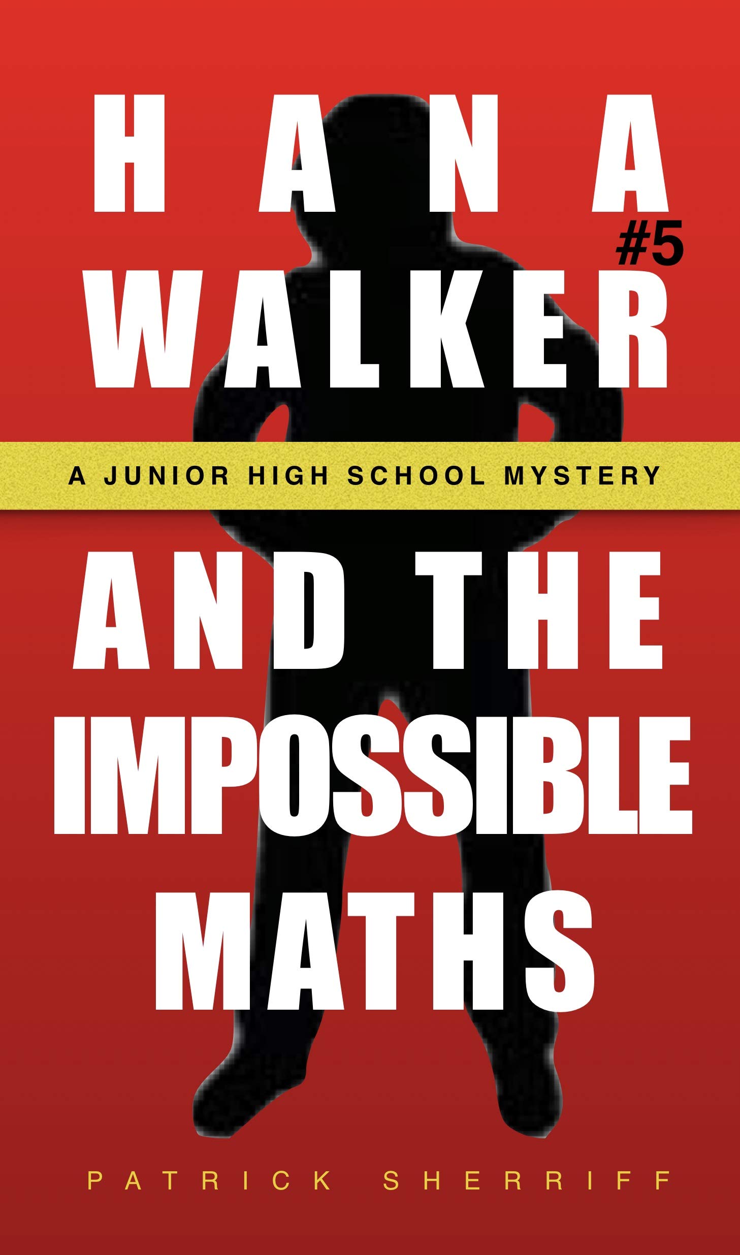 Hana Walker and the Impossible Maths: A Junior High School Mystery by ...
