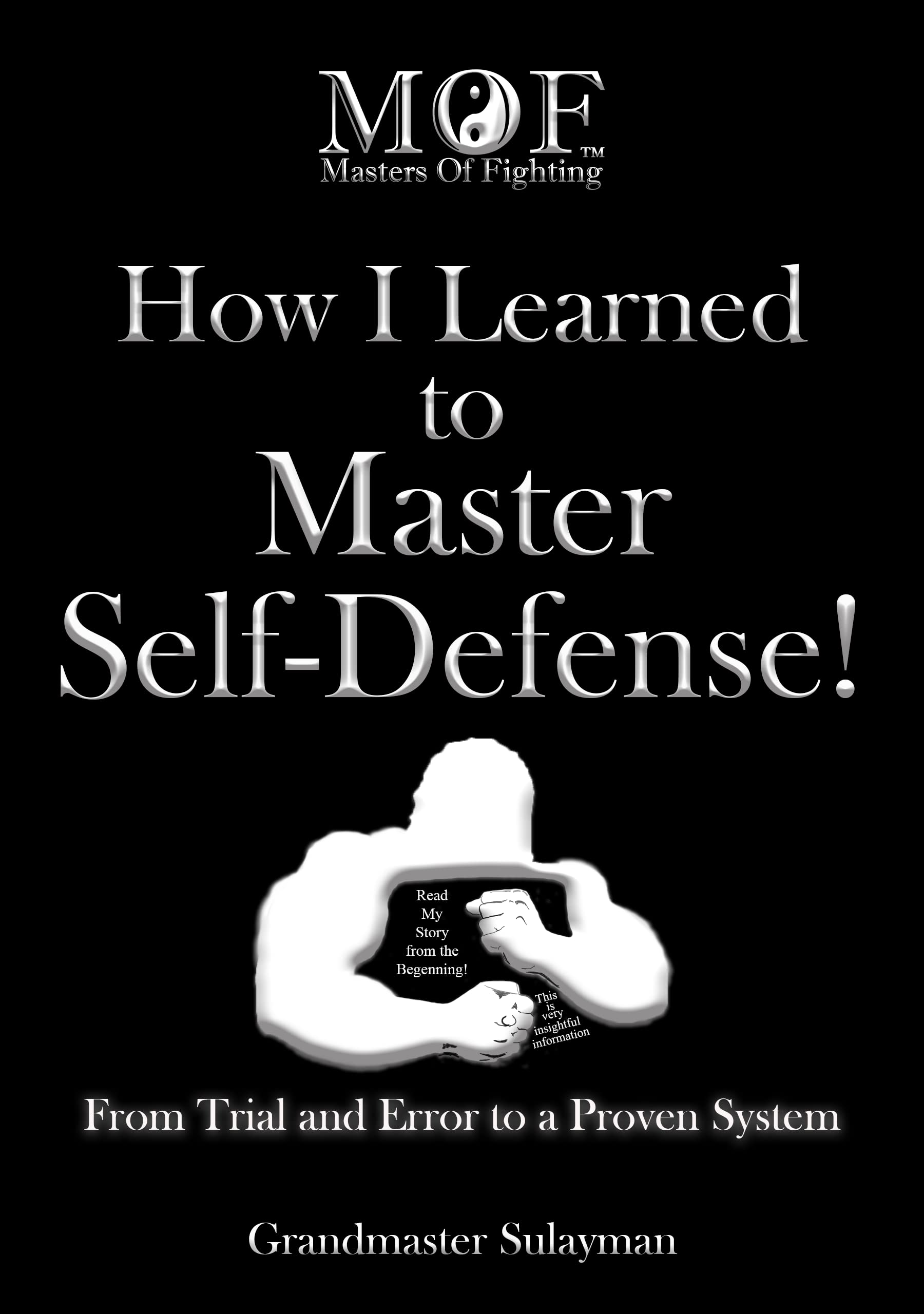 How I Learned to Master Self-Defense!: From Trial and Error to a Proven ...