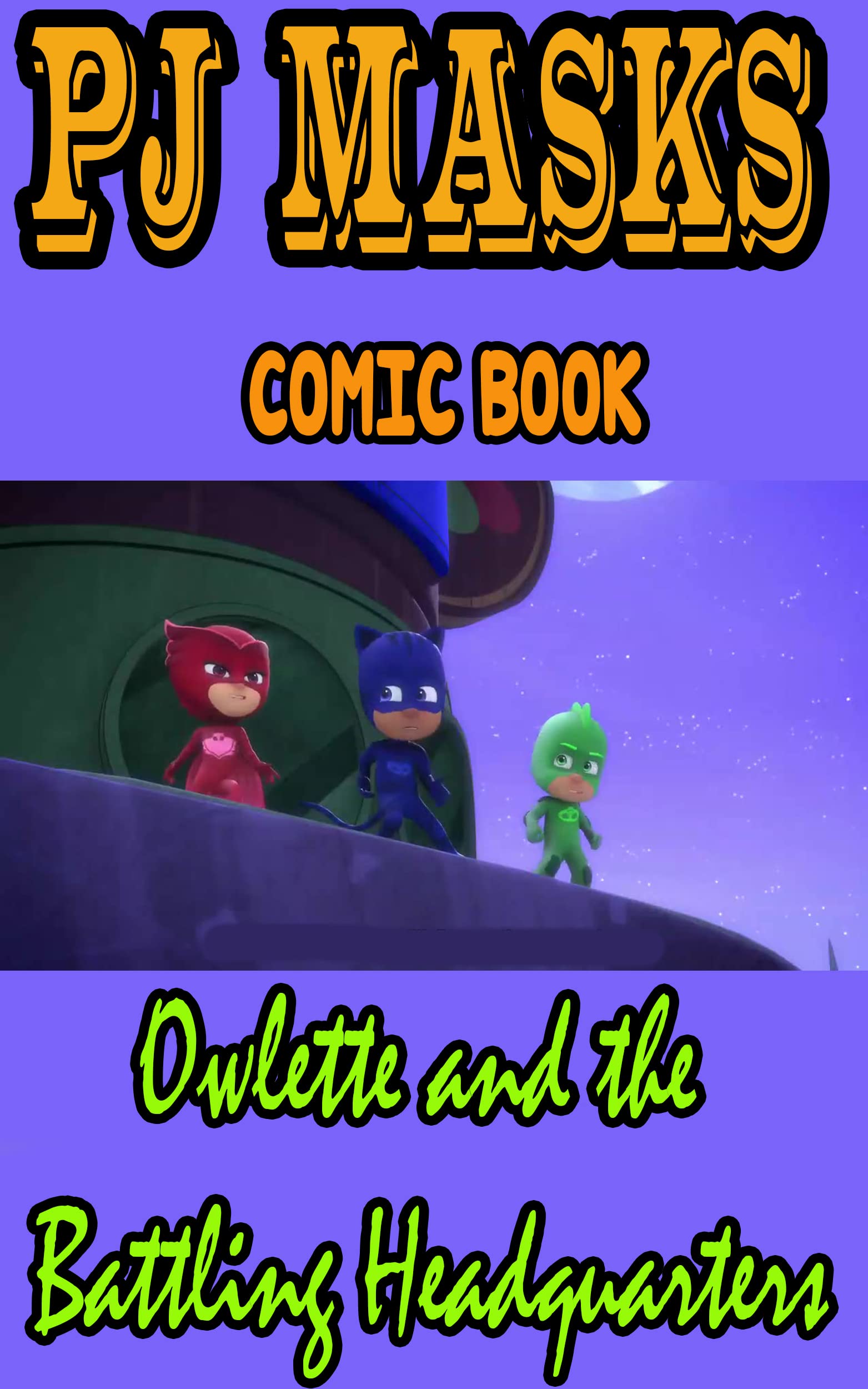 PJ Mask Stories: Owlette and the Battling Headquarters by Irwin Cross ...