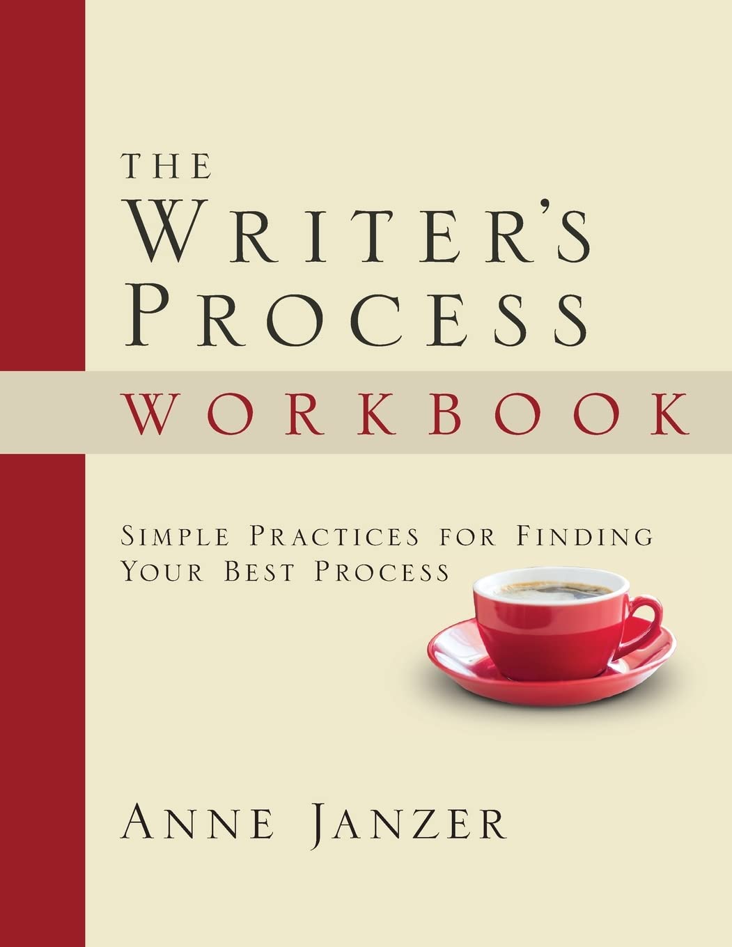 The Writer's Process Workbook: Simple Practices for Finding Your Best ...