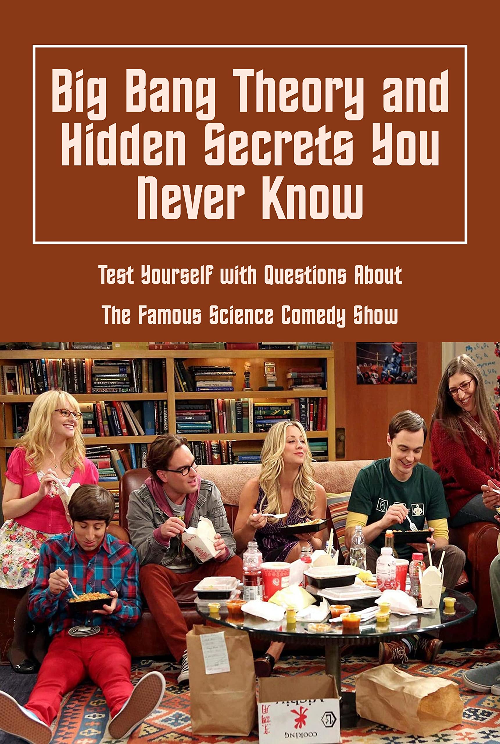 Big Bang Theory and Hidden Secrets You Never Know: Test Yourself with ...