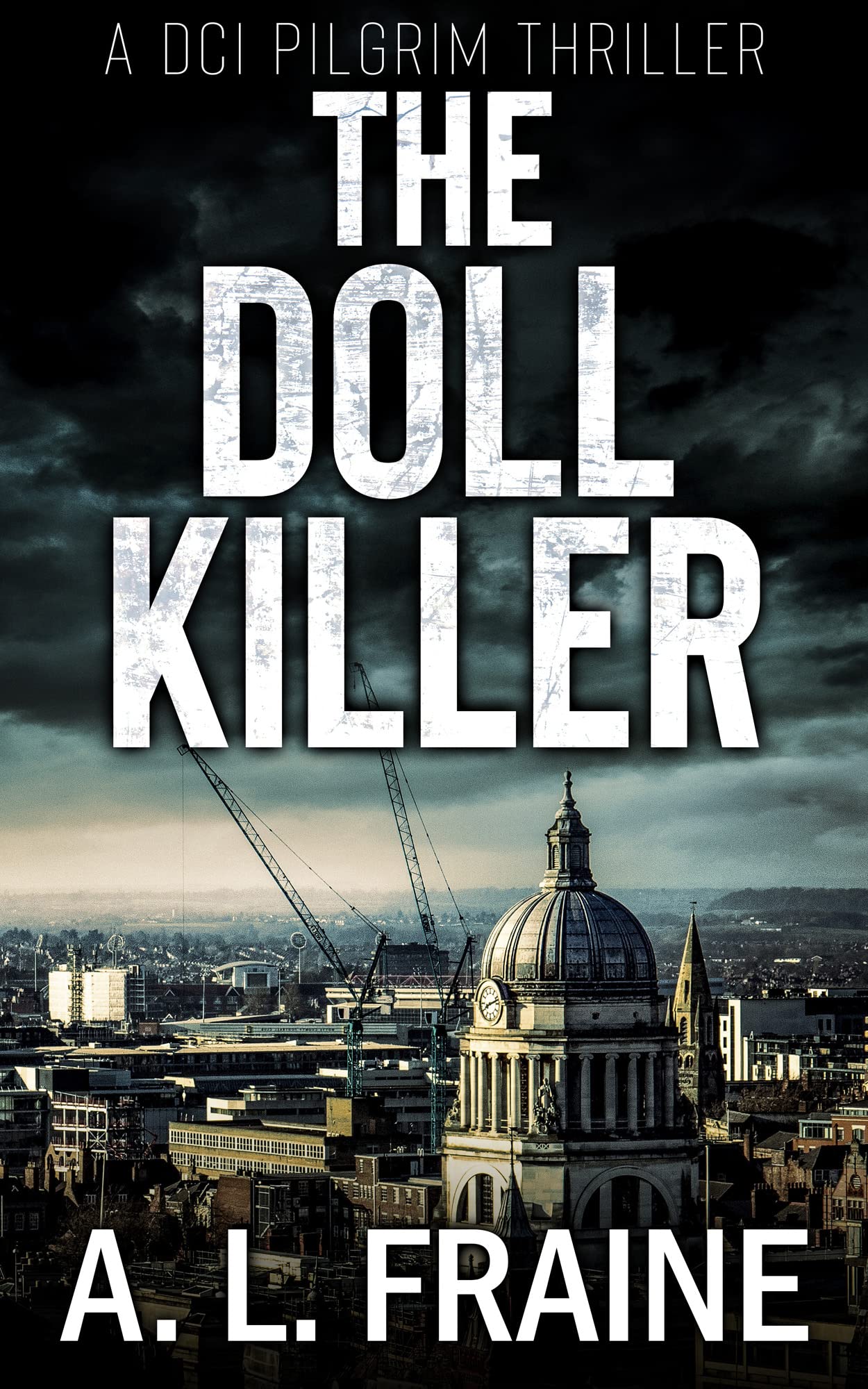 The Doll Killer (A DCI Pilgrim Thriller) by A.L. Fraine | Goodreads