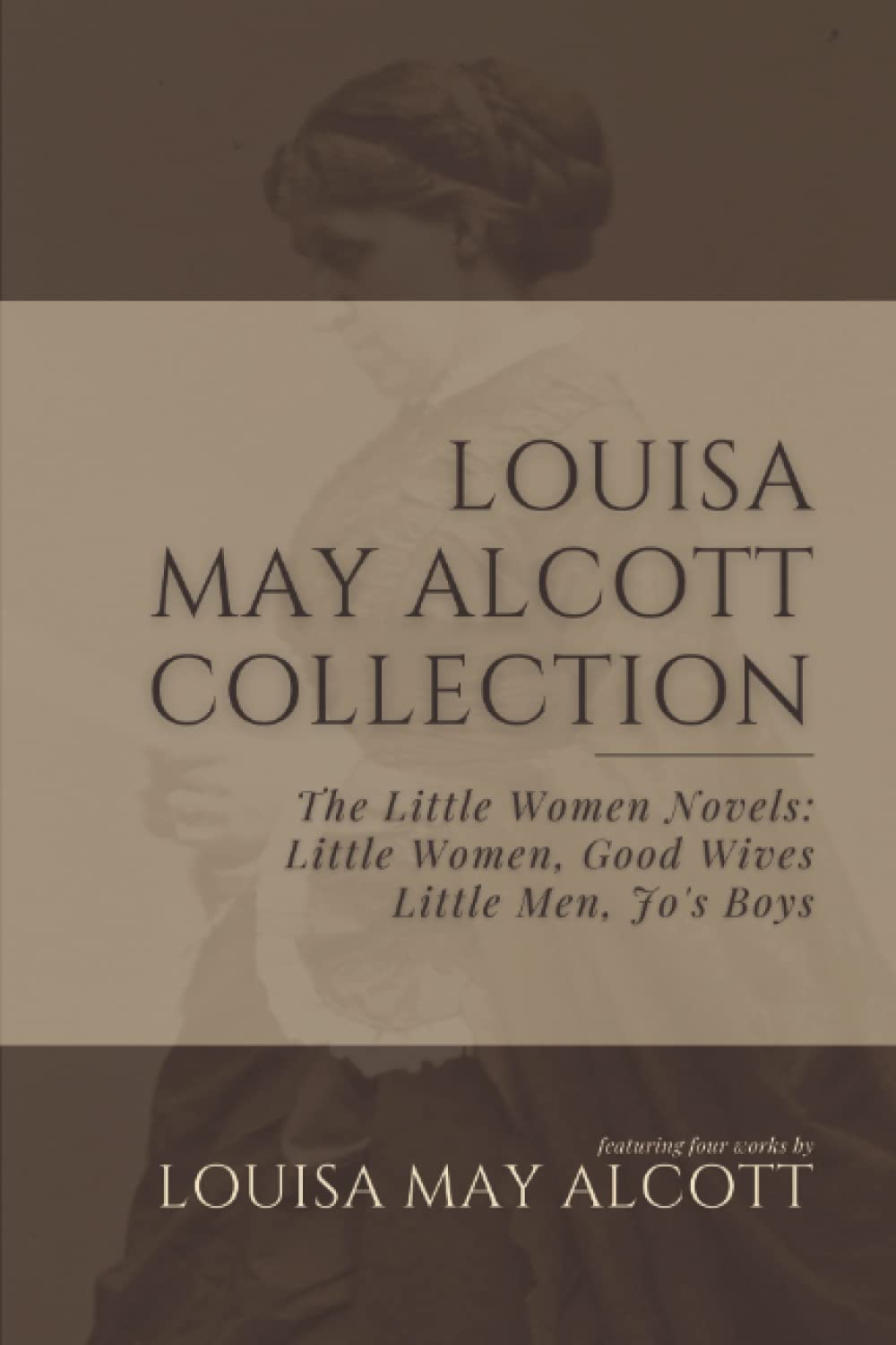 Louisa May Alcott Collection: The Little Women Novels: Little Women ...