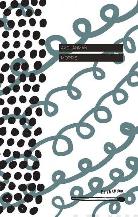 Morris by Axel Åhman | Goodreads