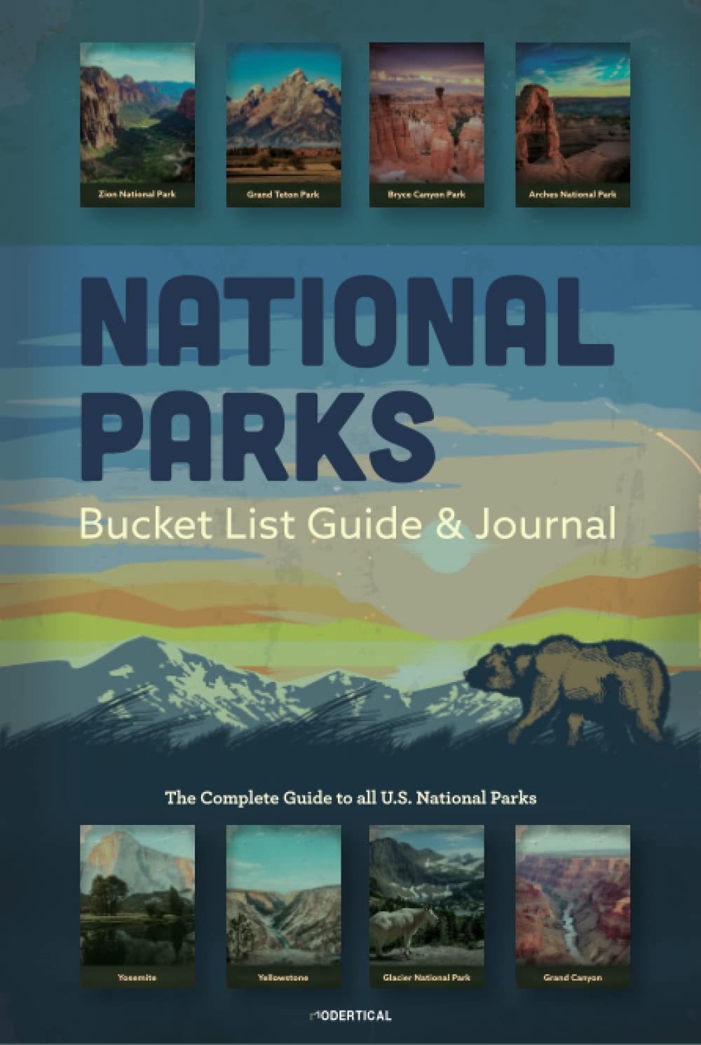 National Parks Bucket List Guide & Journal The Complete Guide to all U ...
