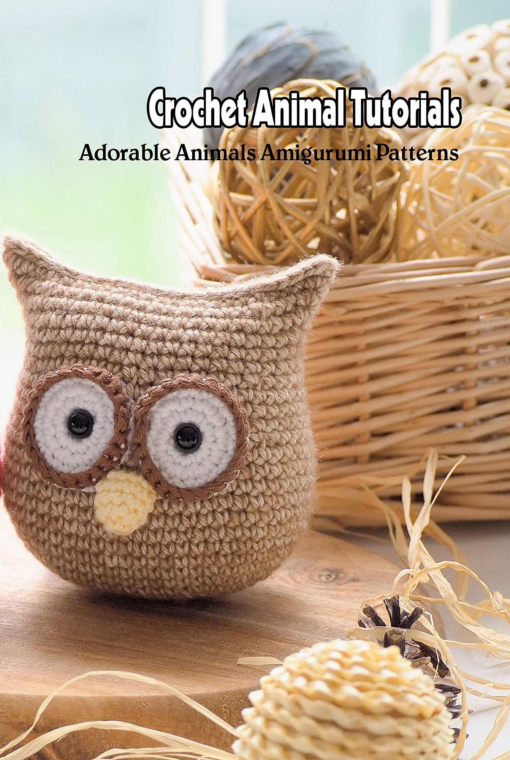 Crochet Animal Tutorials: Adorable Animals Amigurumi Patterns by Colton ...