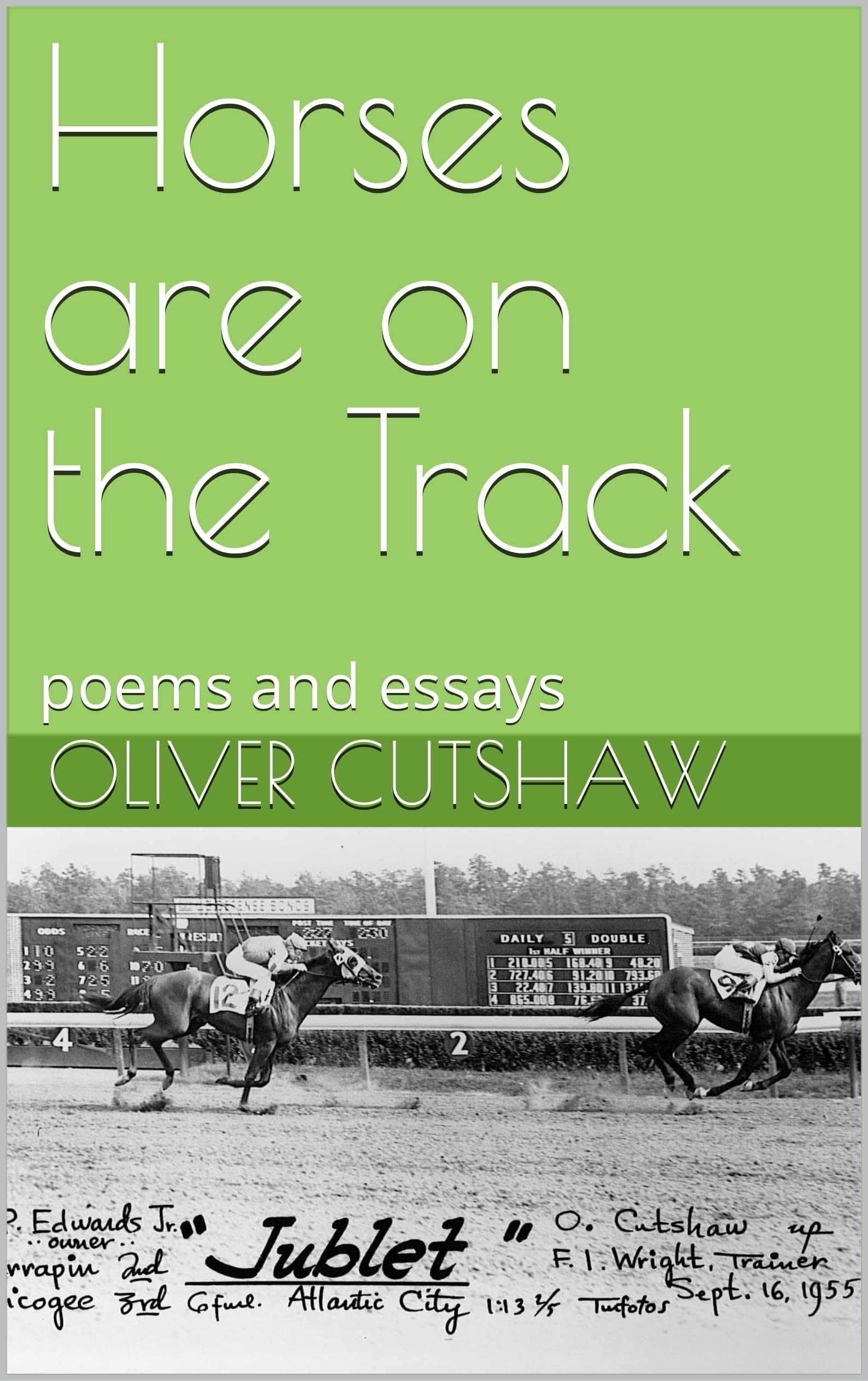 Horses are on the Track : poems and essays by Oliver Cutshaw | Goodreads
