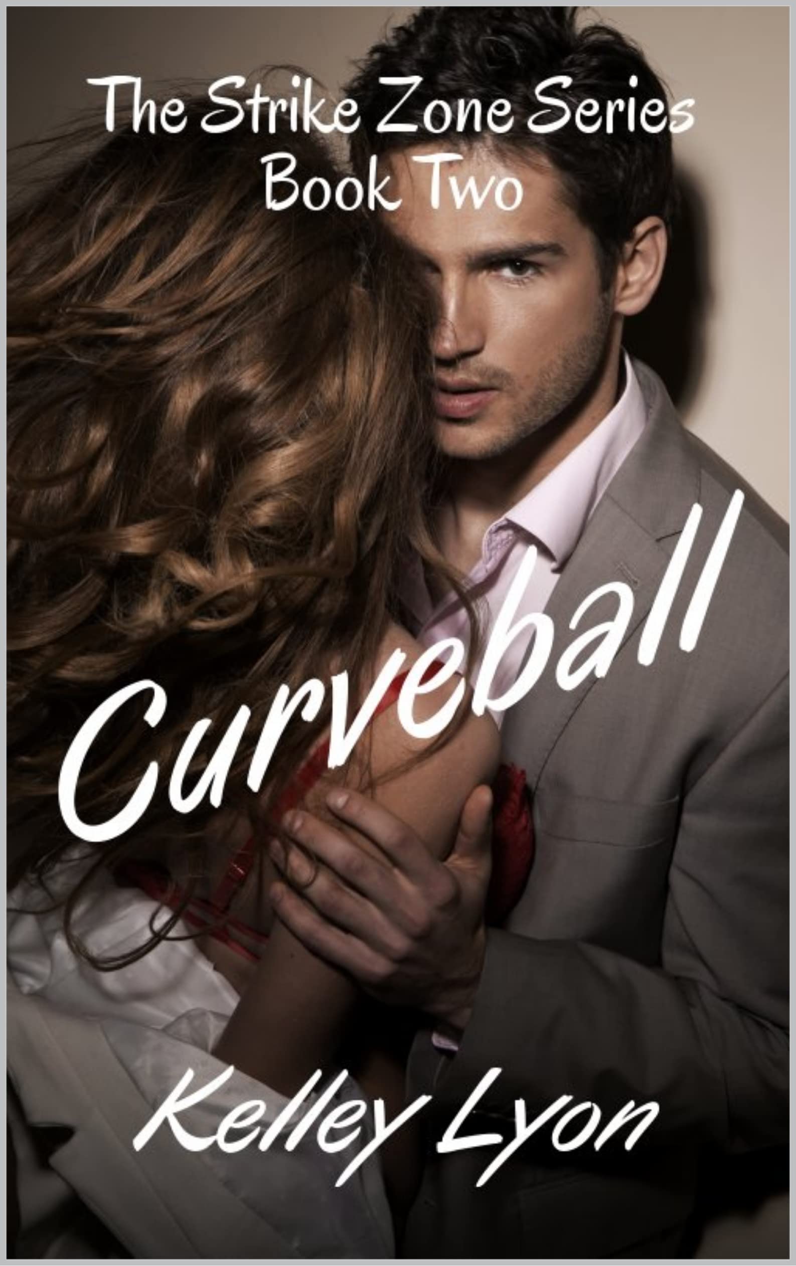 Curveball: Strike Zone Series Book Two by Kelley Lyon | Goodreads