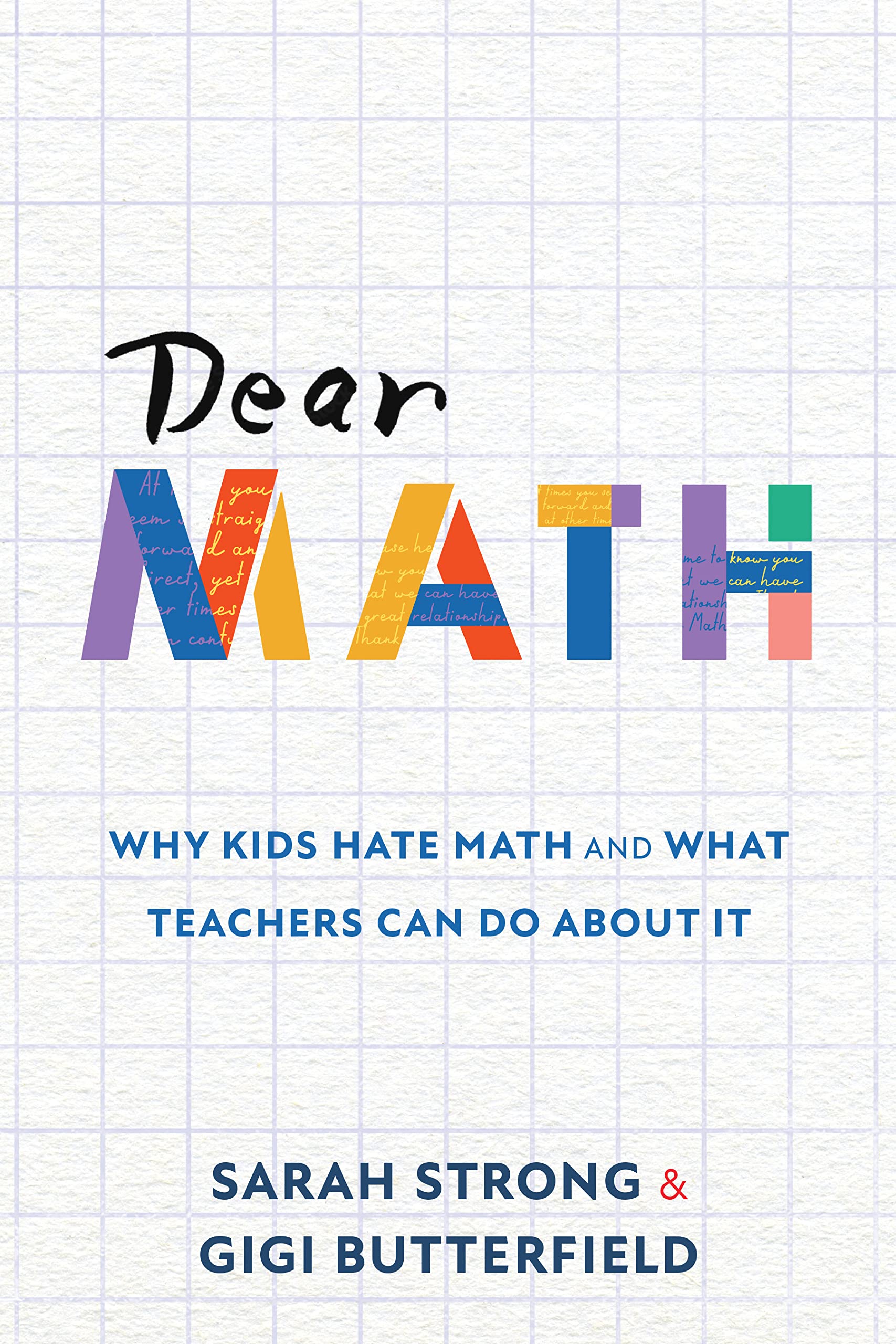 Dear Math: Why Kids Hate Math and What Teachers Can Do About It by ...