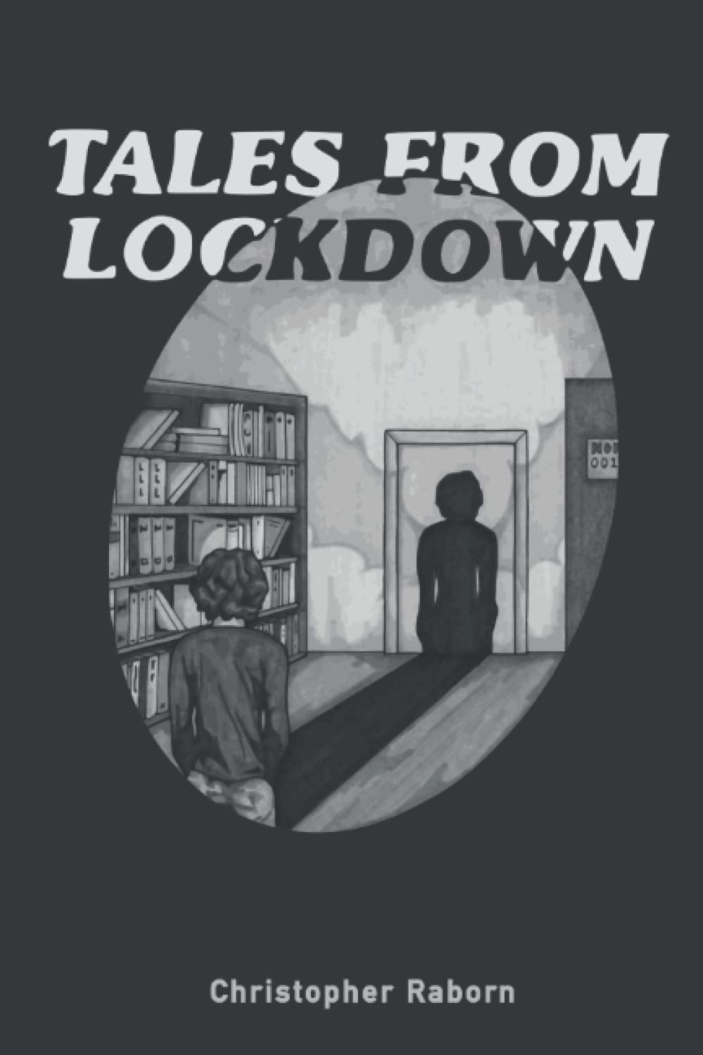 Tales From Lockdown by Christopher Raborn | Goodreads