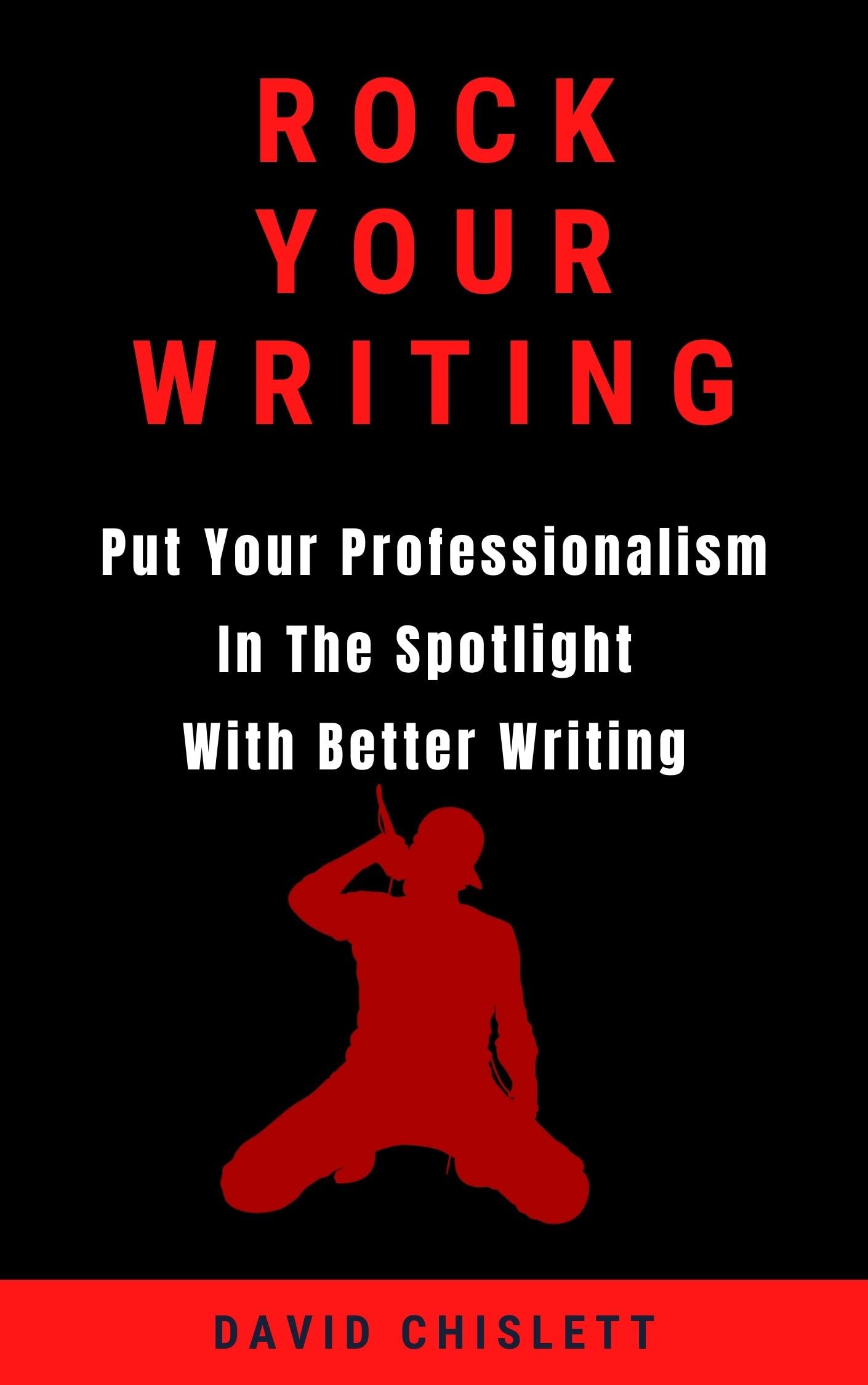 Rock Your Writing: Put Your Professionalism In The Spotlight With ...