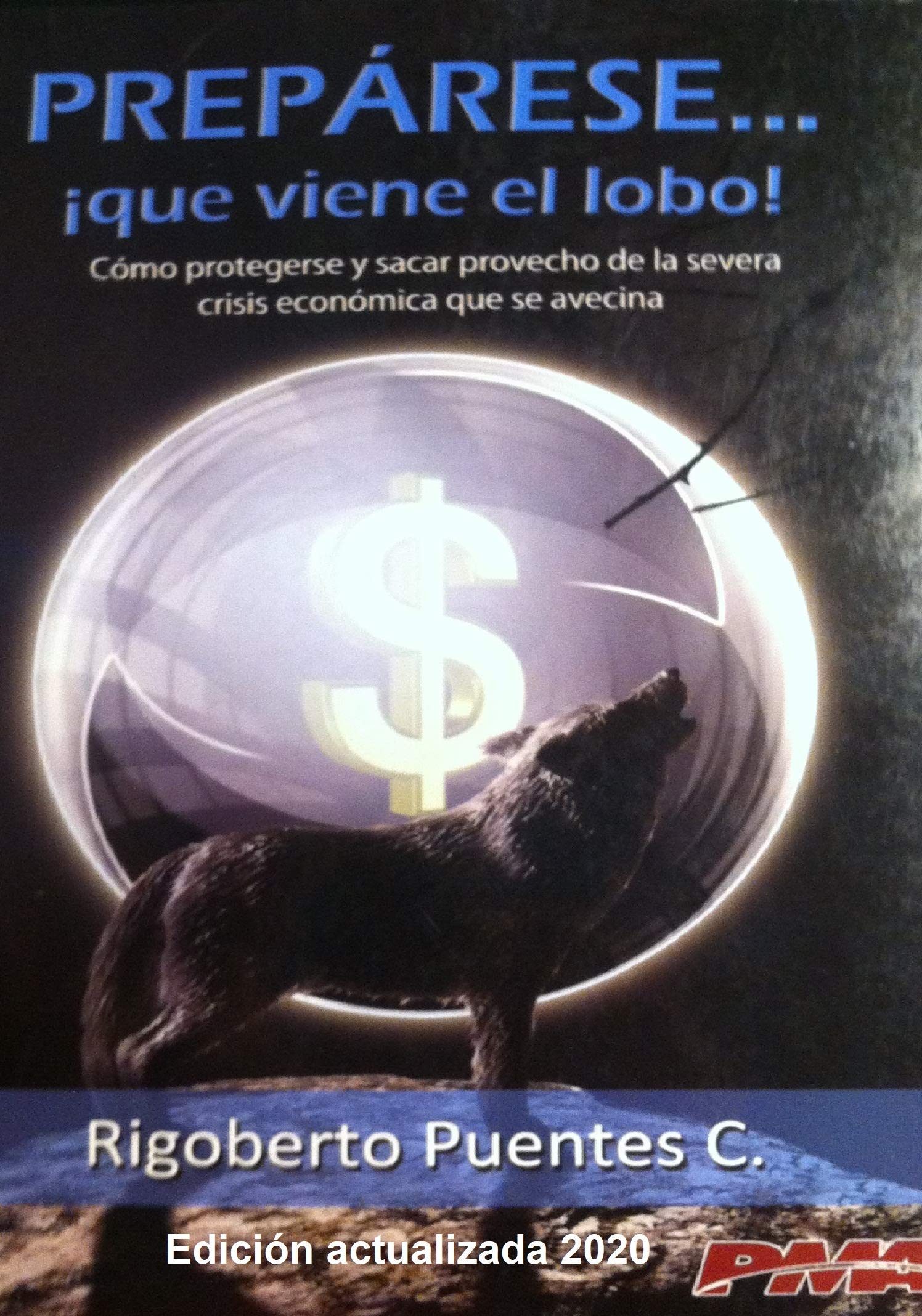 Prepárese... que viene el lobo!: Cómo protegerse y sacar provecho de la ...