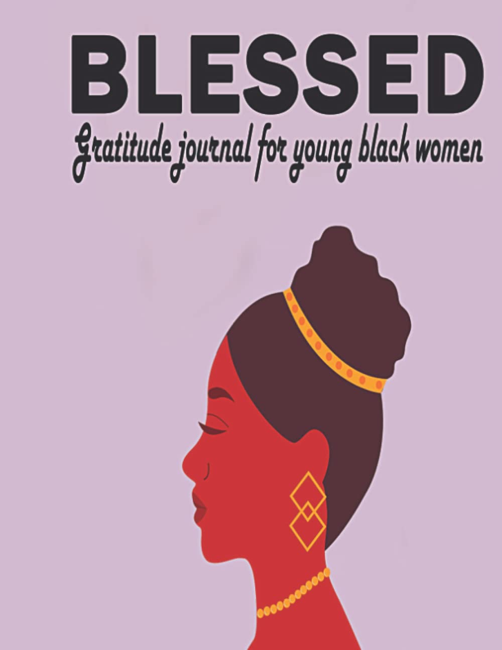Gratitude journal for young black women: Develop thankfulness and ...