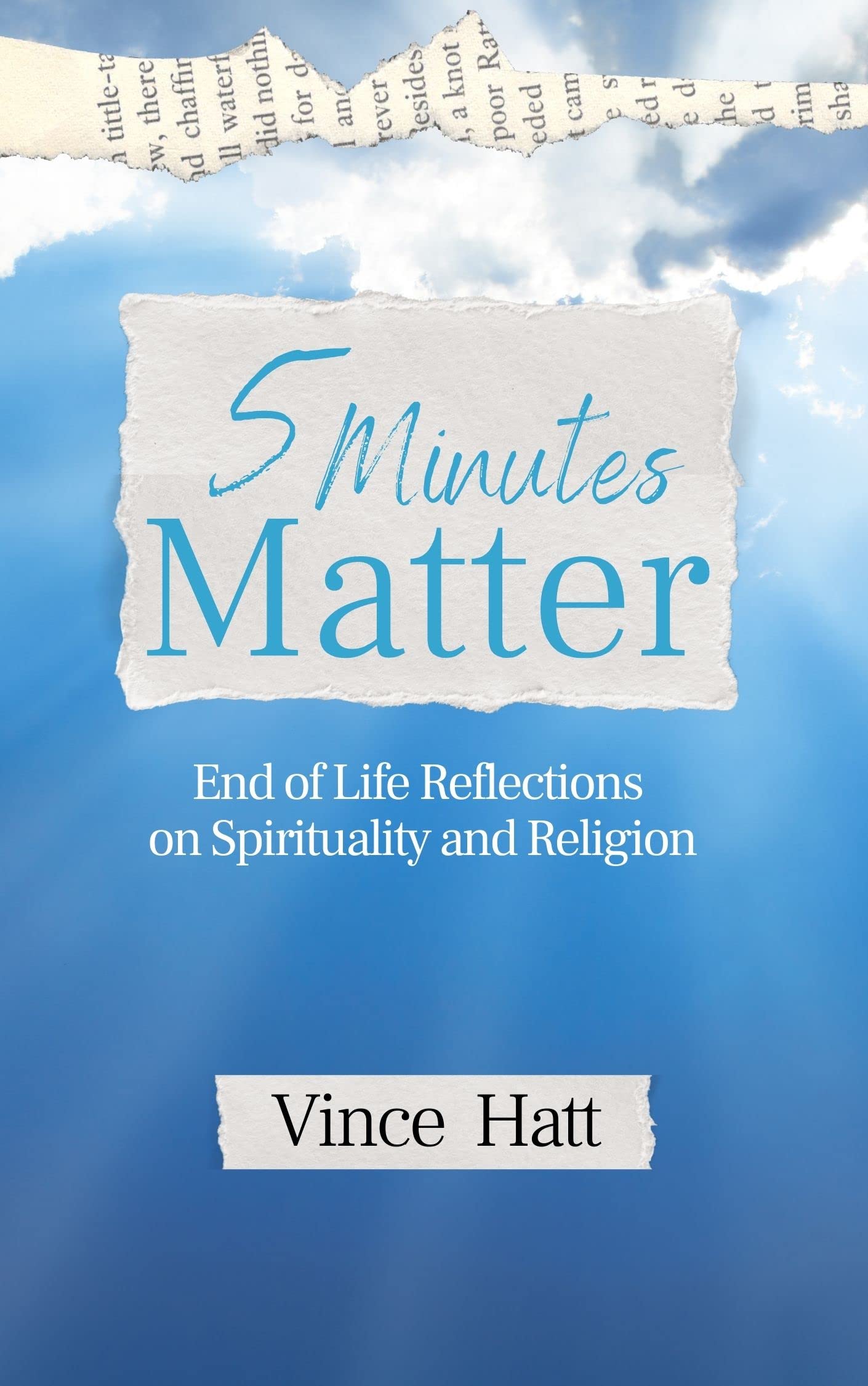 5 Minutes Matter: End of Life Reflections on Spirituality and Religion ...