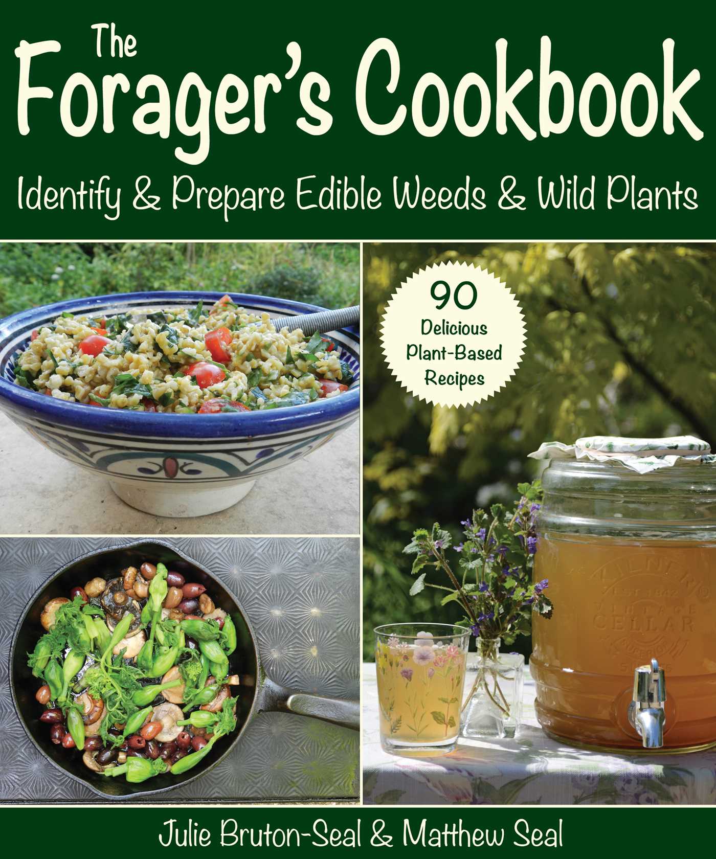 Forager's Cookbook: Identify & Prepare Edible Weeds & Wild Plants by ...
