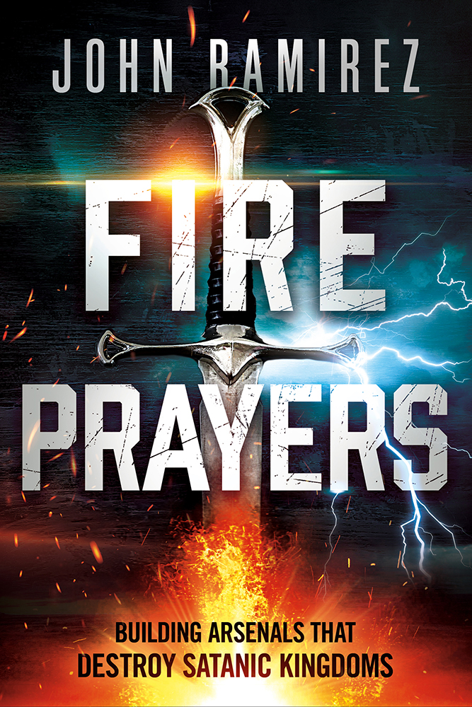 Fire Prayers: Building Arsenals That Destroy Satanic Kingdoms by John ...