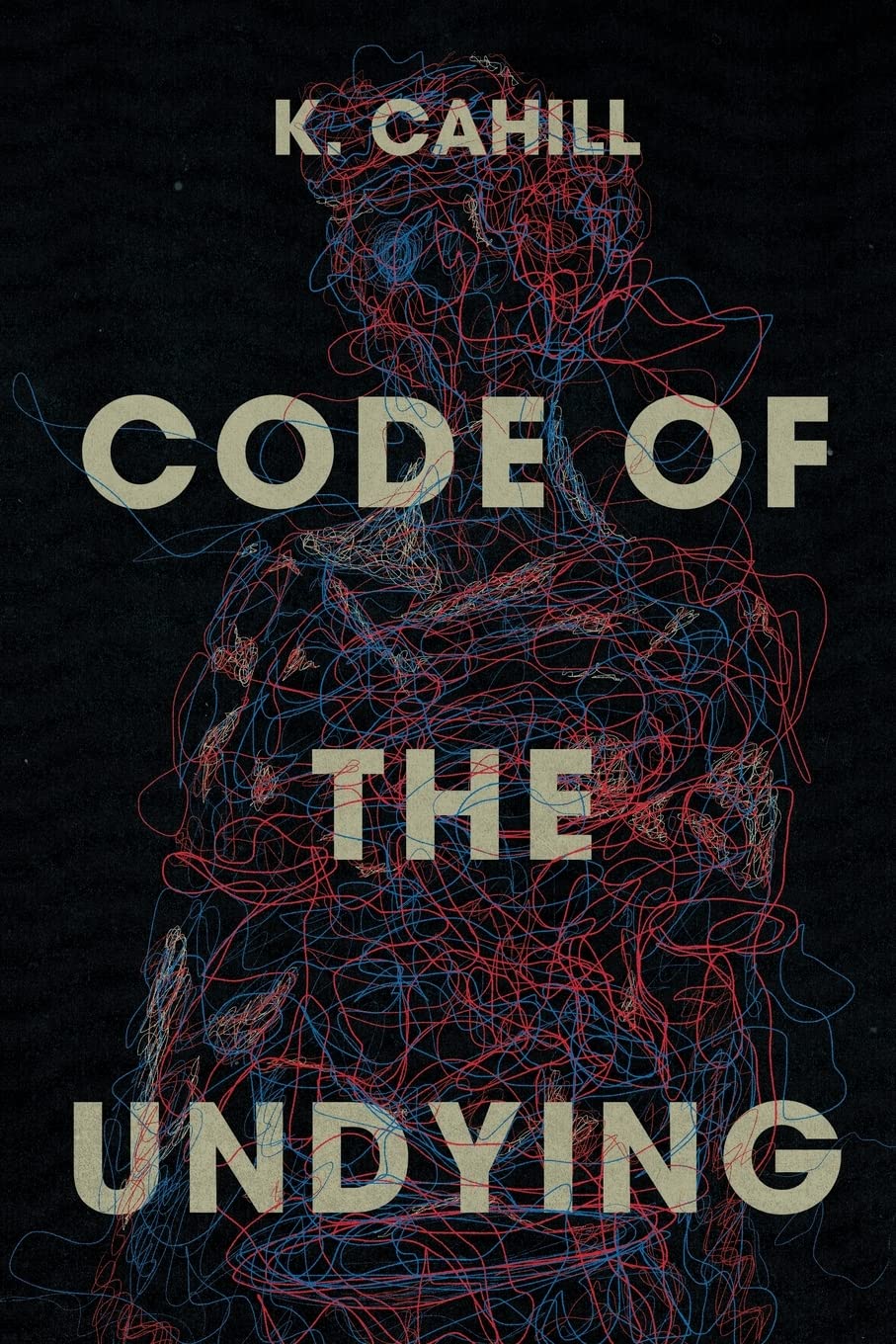 Code of the Undying by K. Cahill | Goodreads