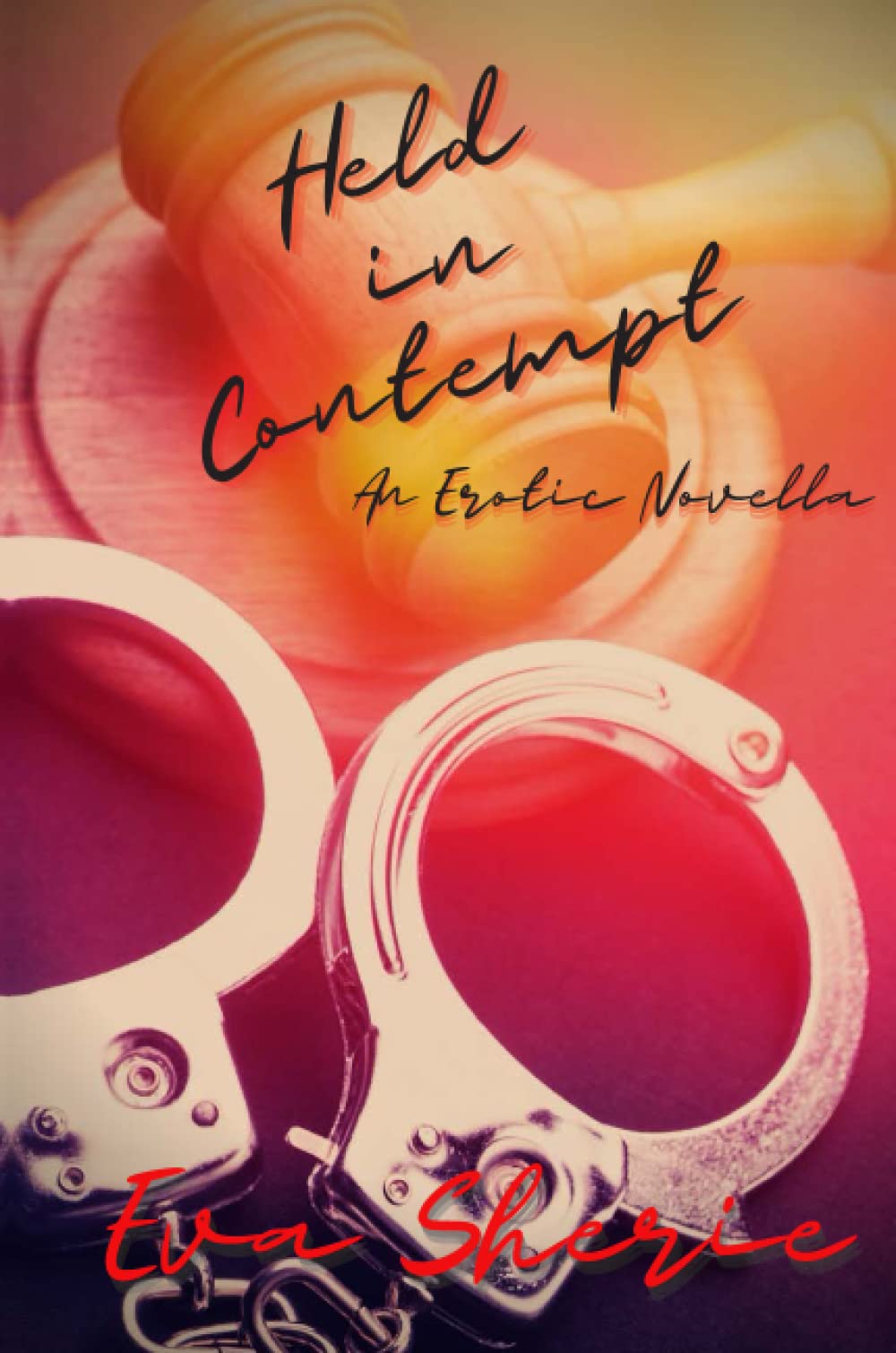 Held In Contempt by Eva Sherie | Goodreads
