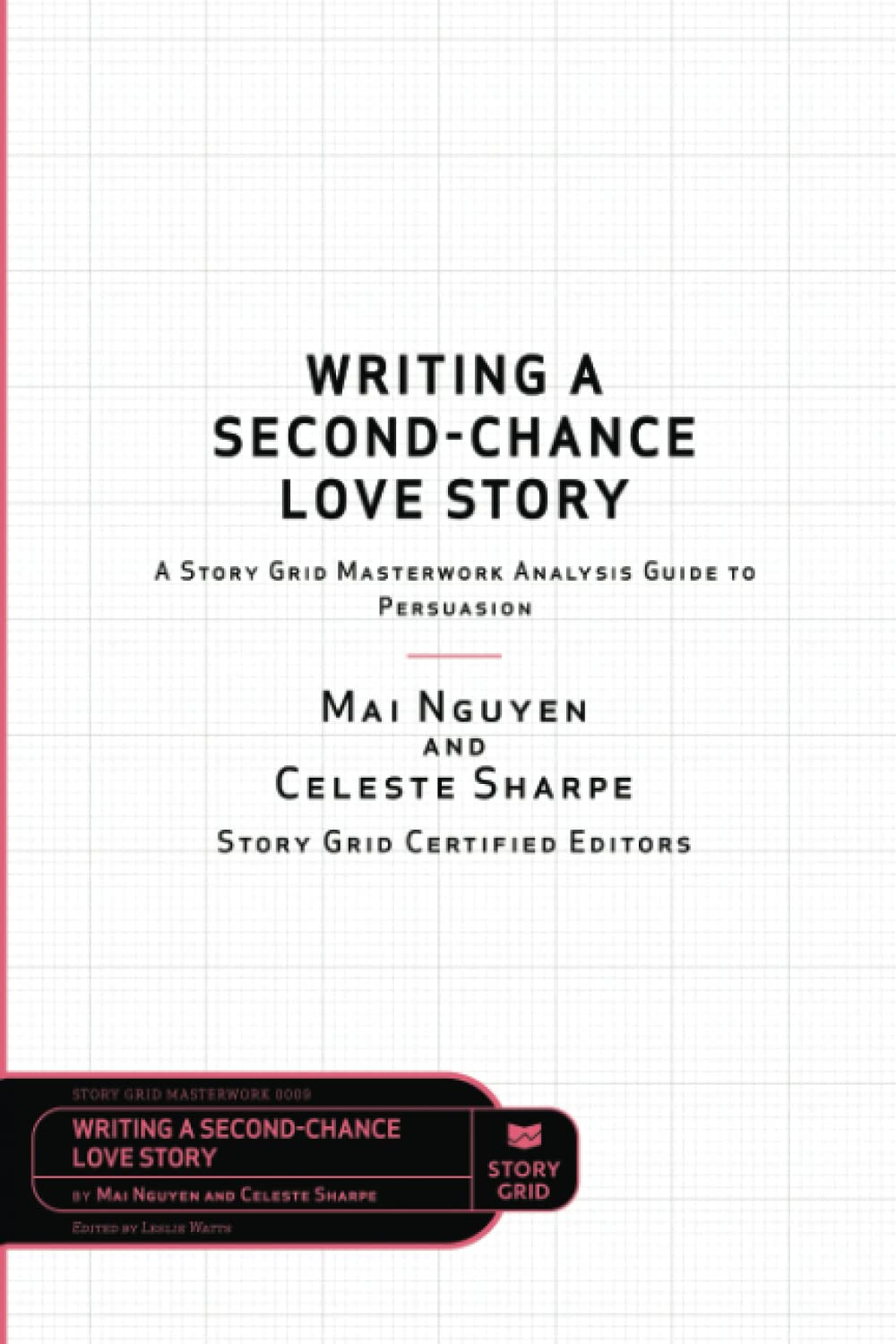 Writing a Second-Chance Love Story: A Story Grid Masterwork Analysis Guide to Persuasion by Mai ...